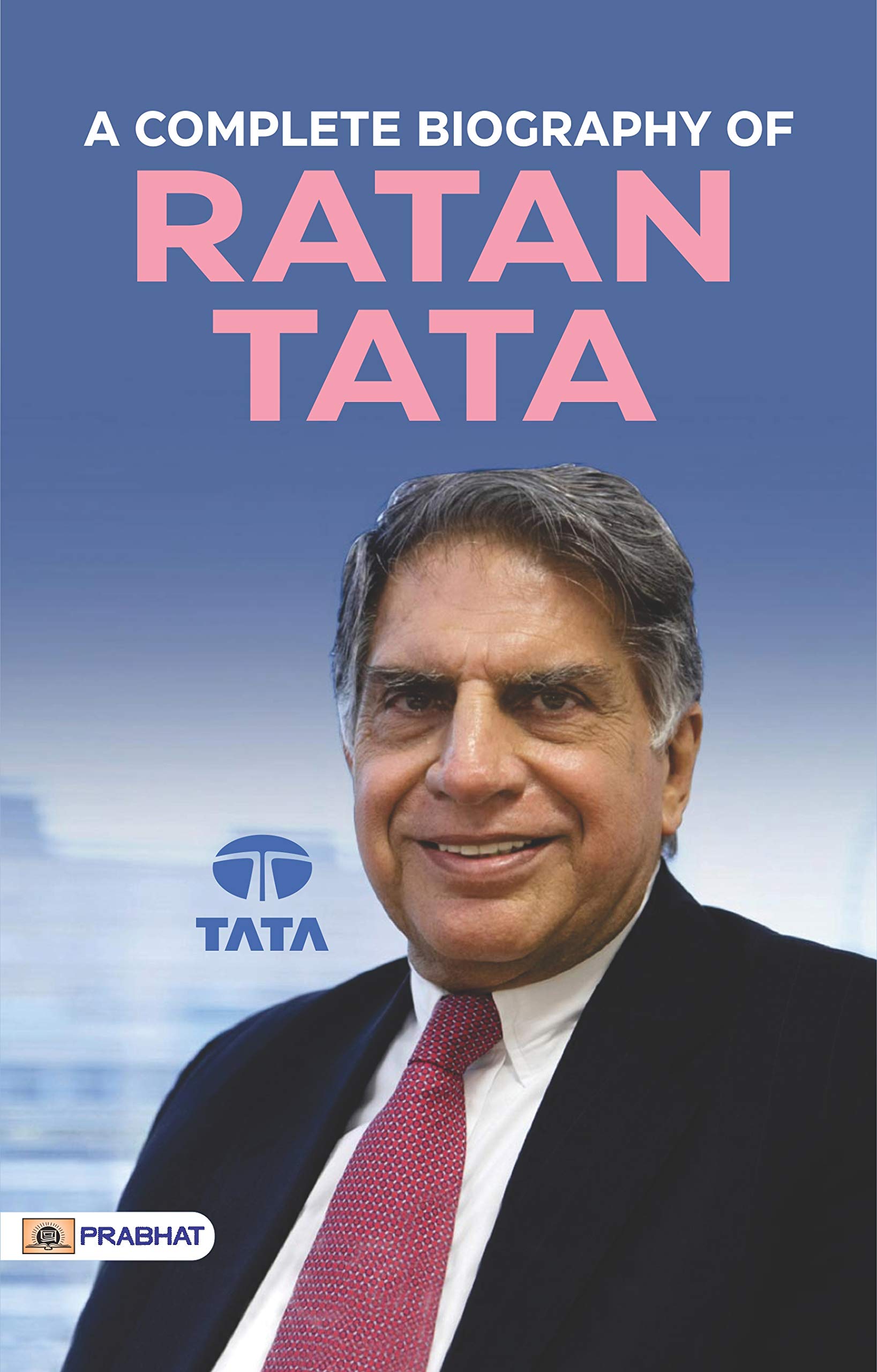A Complete Biography of Ratan Tata by R.C. Gupta | Goodreads