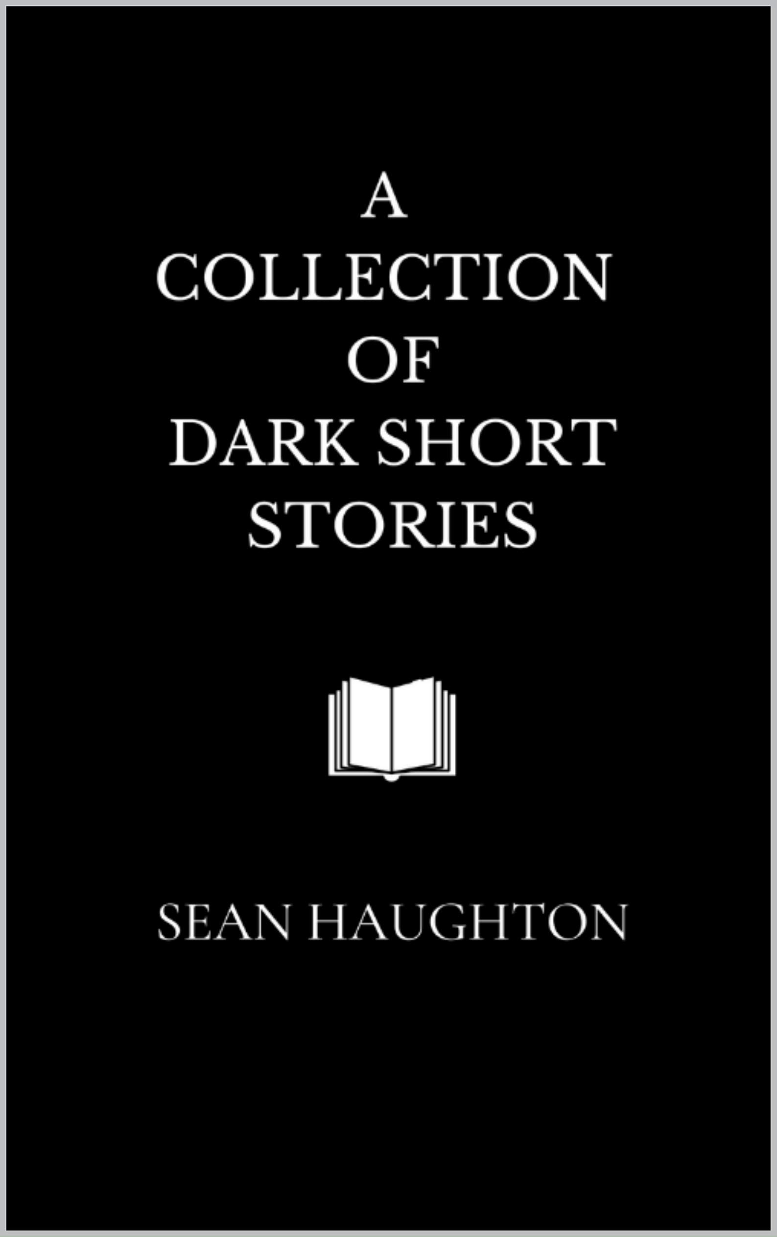 A Collection of Dark Short Stories by Sean Haughton | Goodreads
