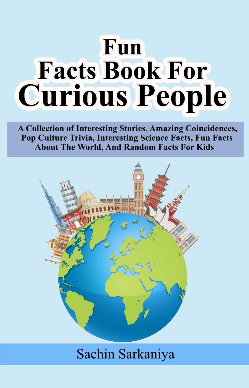 Fun Facts Book: A Collection of Interesting Stories, Amazing ...