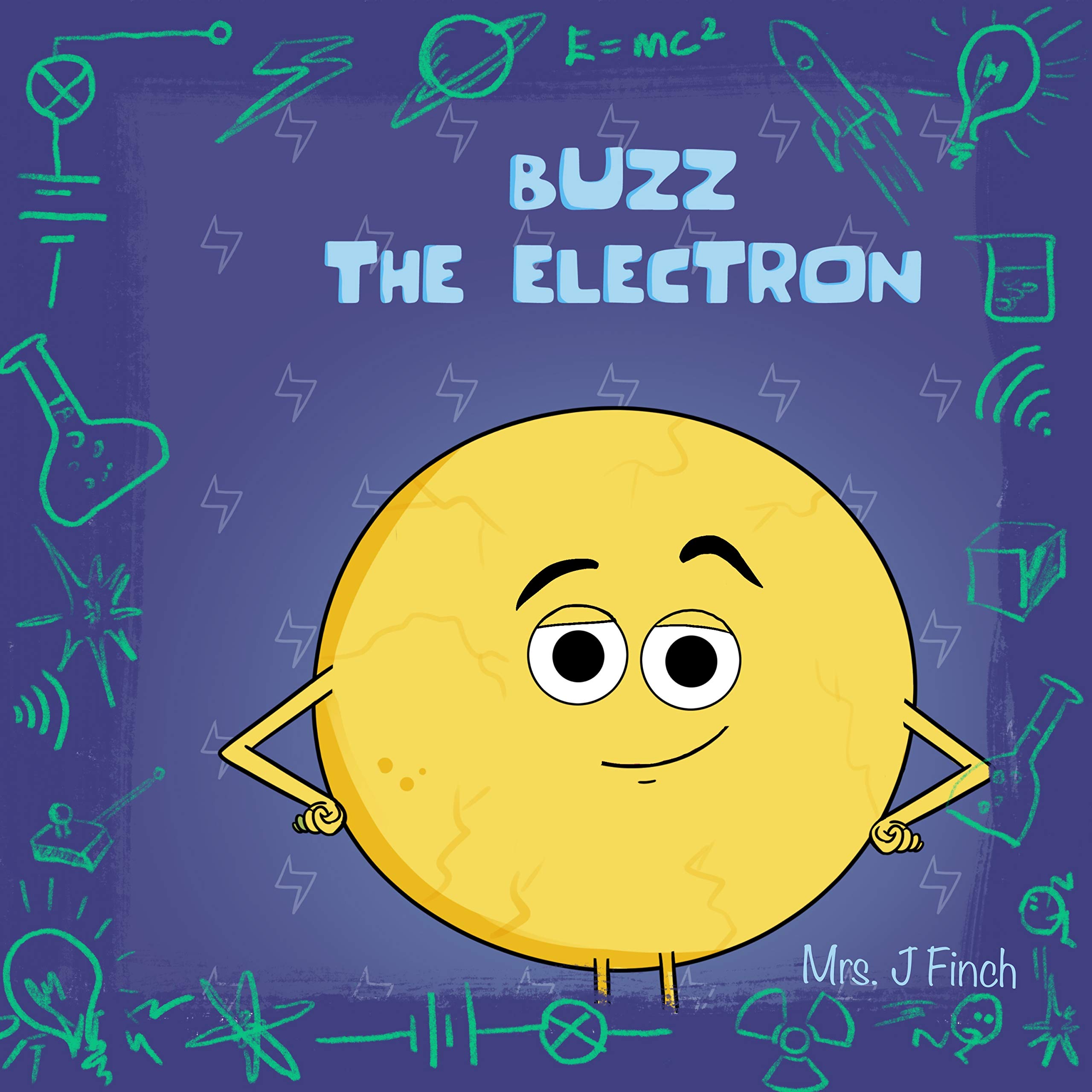 Buzz the Electron (Science Books for Bubs Book 1) by Mrs. J Finch ...