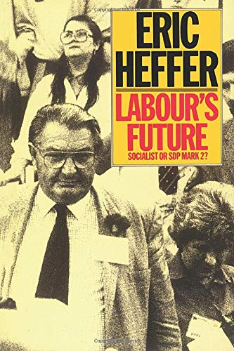 Labour's future: Socialist or SDP mark 2? by Eric Heffer | Goodreads