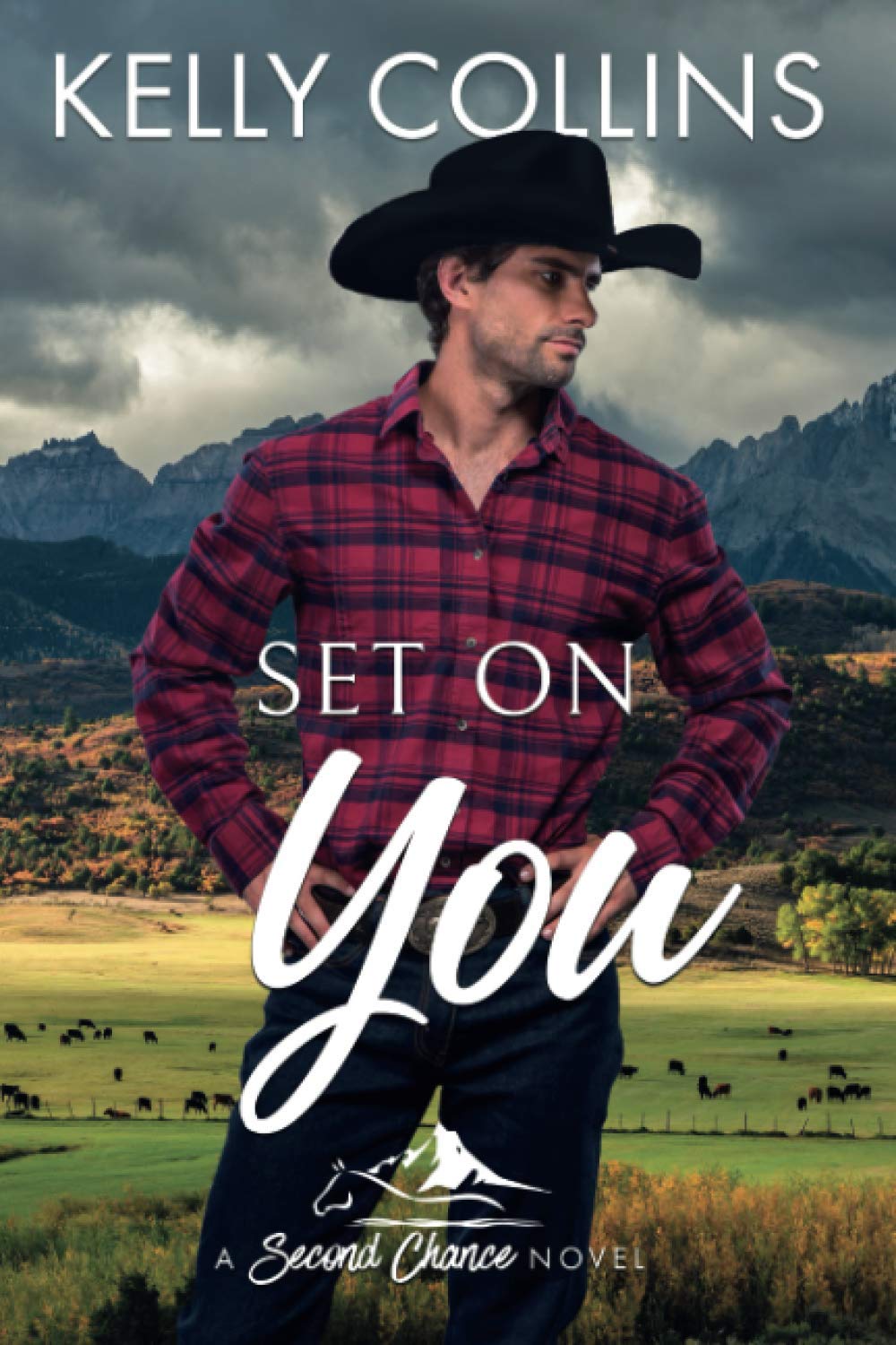 Set On You (Second Chance Series) by Kelly Collins | Goodreads