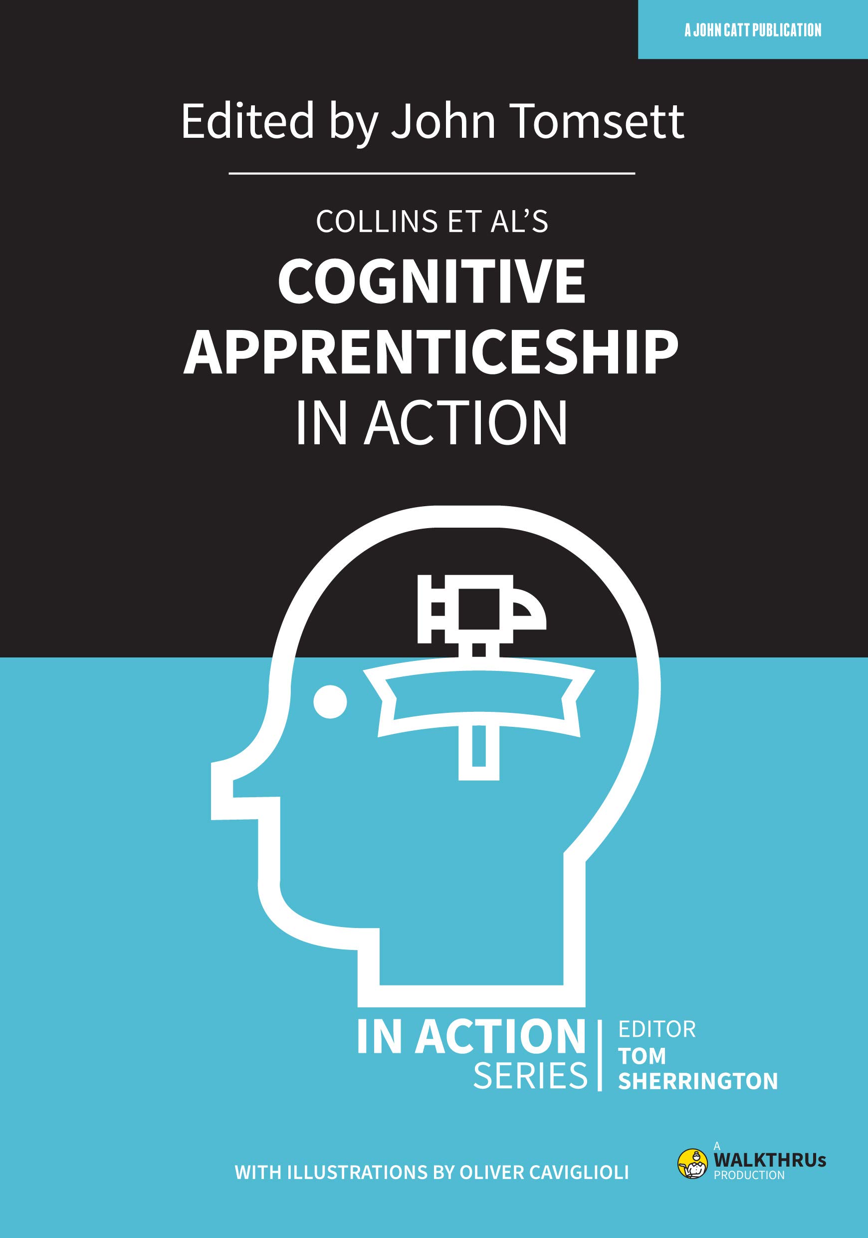 Collins et al's Cognitive Apprenticeship in Action by John Tomsett ...