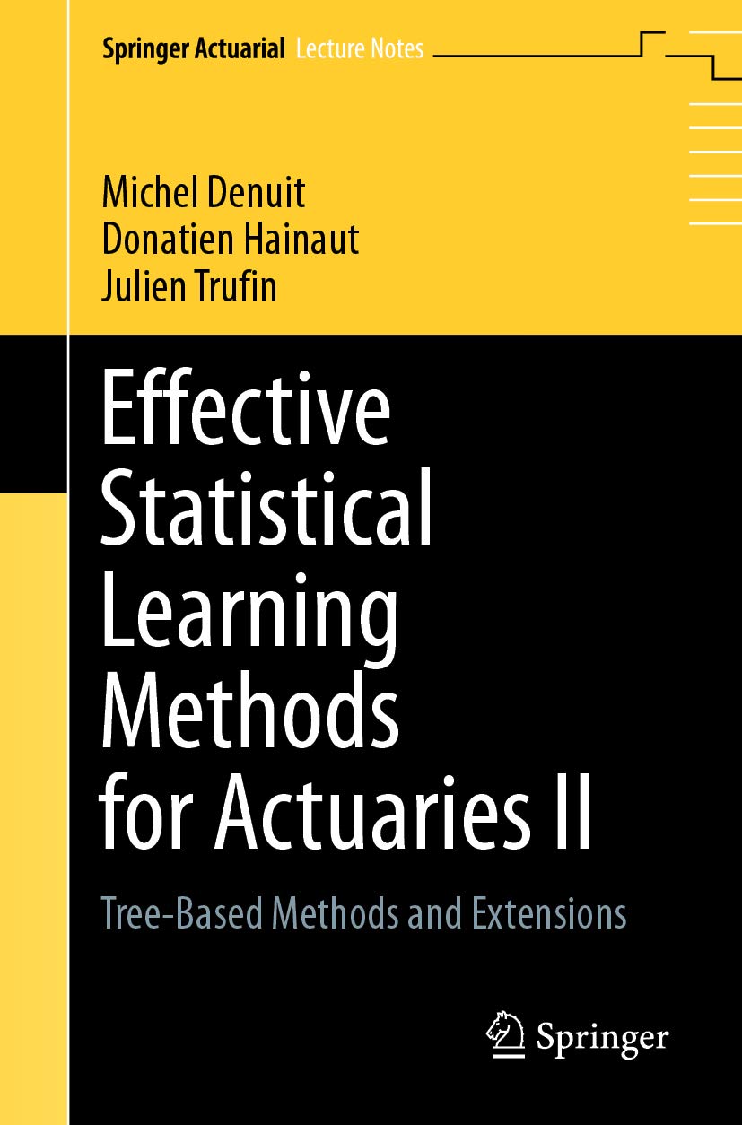 Effective Statistical Learning Methods for Actuaries II: Tree-Based Methods and Extensions by ...