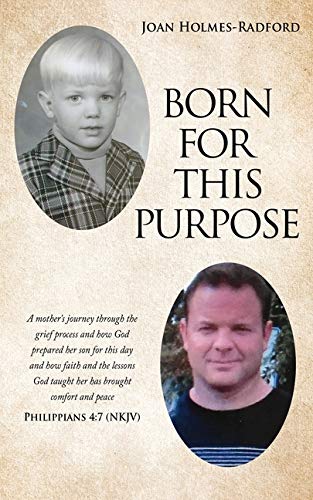 Born for This Purpose: A mother's journey through the grief process and ...