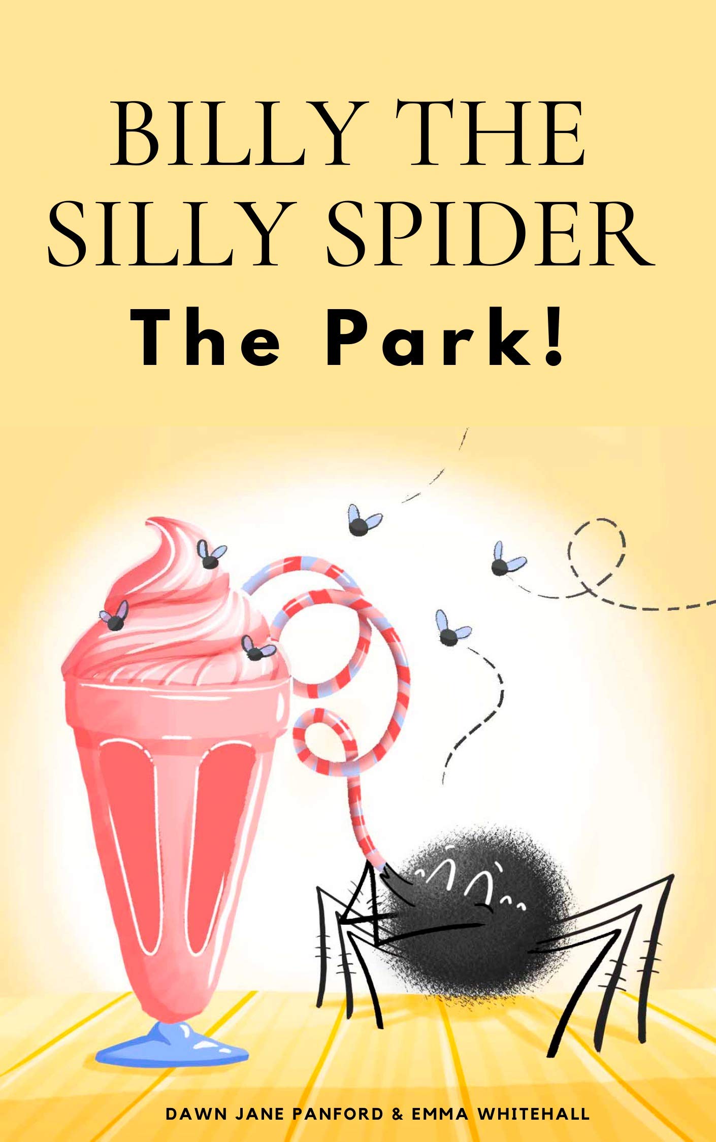 Billy The Silly Spider: The Park by Dawn Jane Panford | Goodreads
