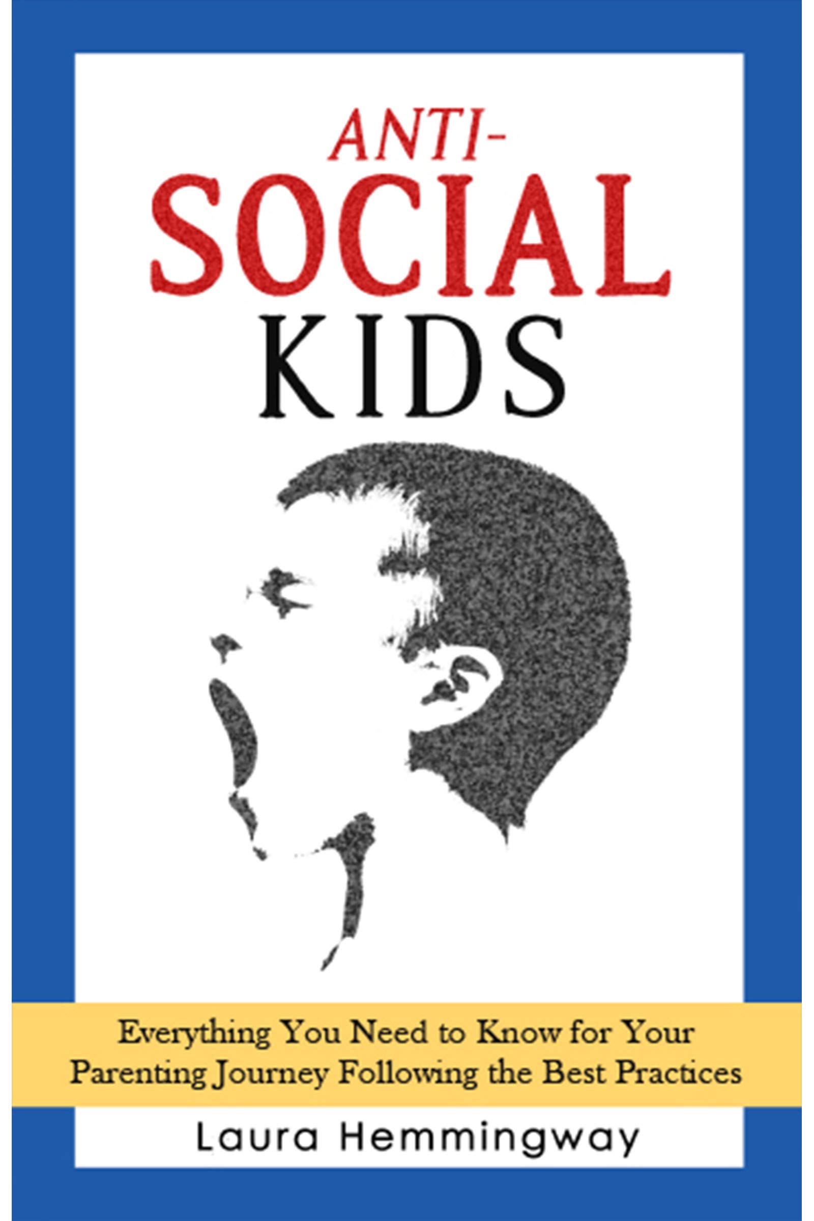 Anti-Social Kid: Everything You Need to Know for Your Parenting Journey ...