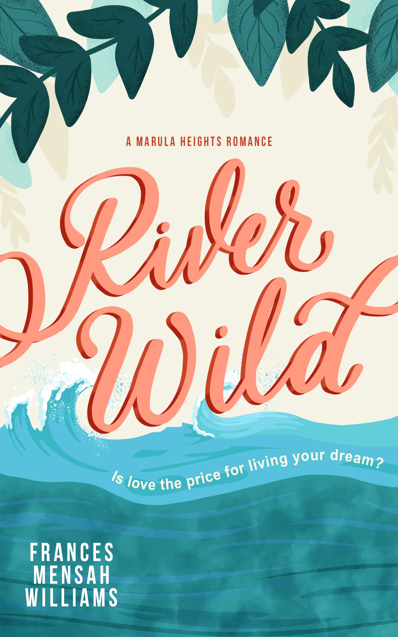 River Wild (Marula Heights) by Frances Mensah Williams | Goodreads