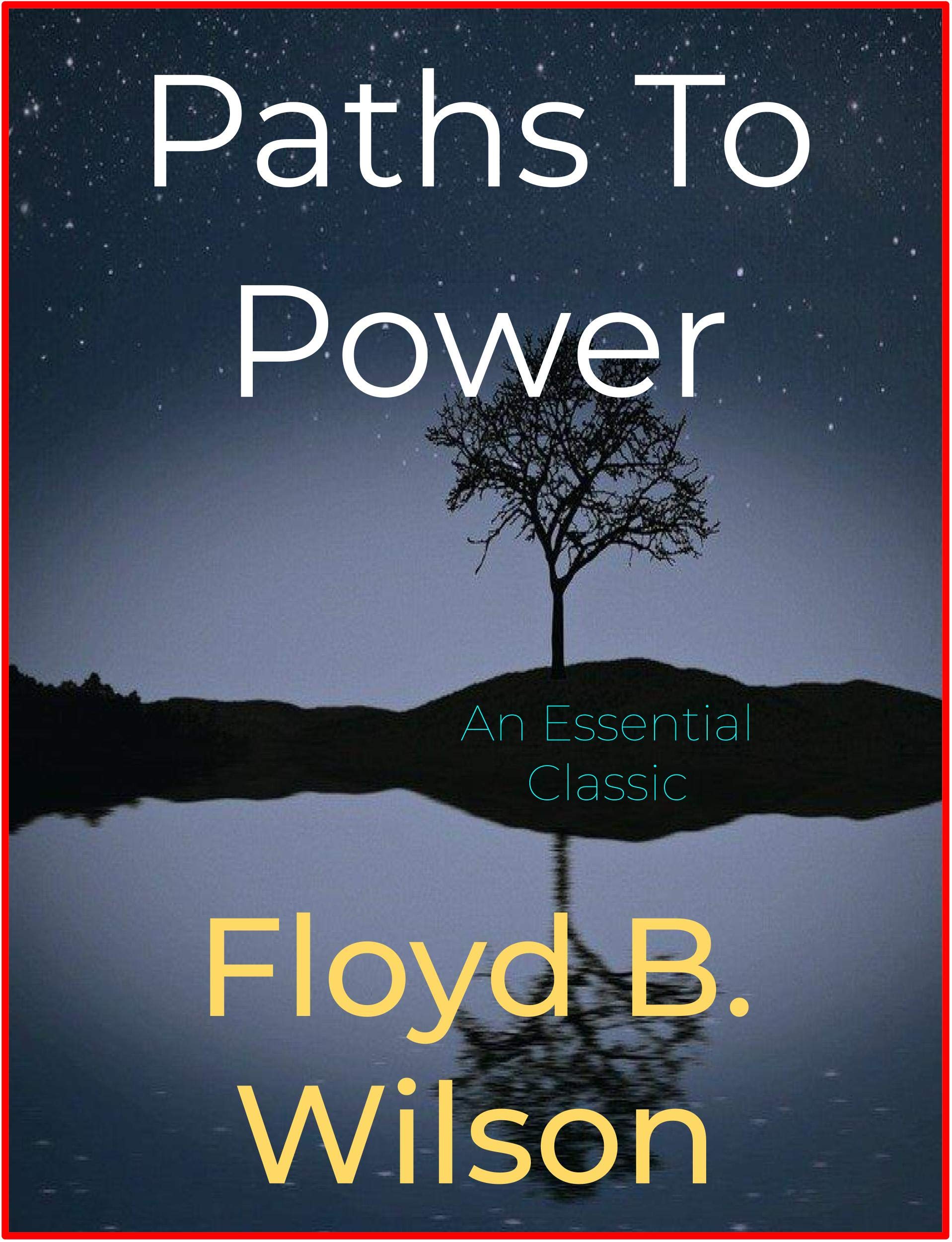 Paths To Power by Floyd B. Wilson | Goodreads