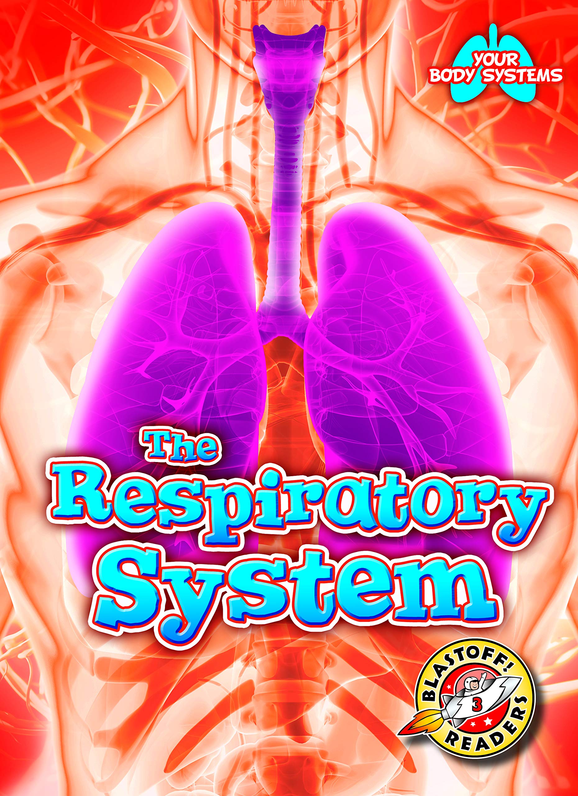 Your Body Systems: The Repiratory System by Rebecca Pettiford | Goodreads