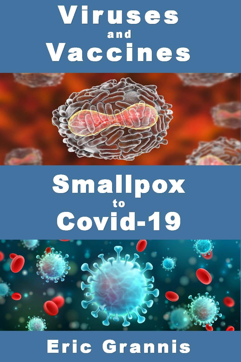Viruses and Vaccines: Smallpox to COVID-19 by Eric Grannis | Goodreads