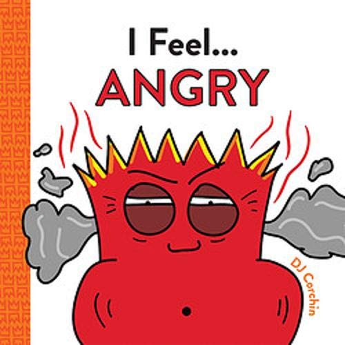 I Feel... Angry by DJ Corchin | Goodreads