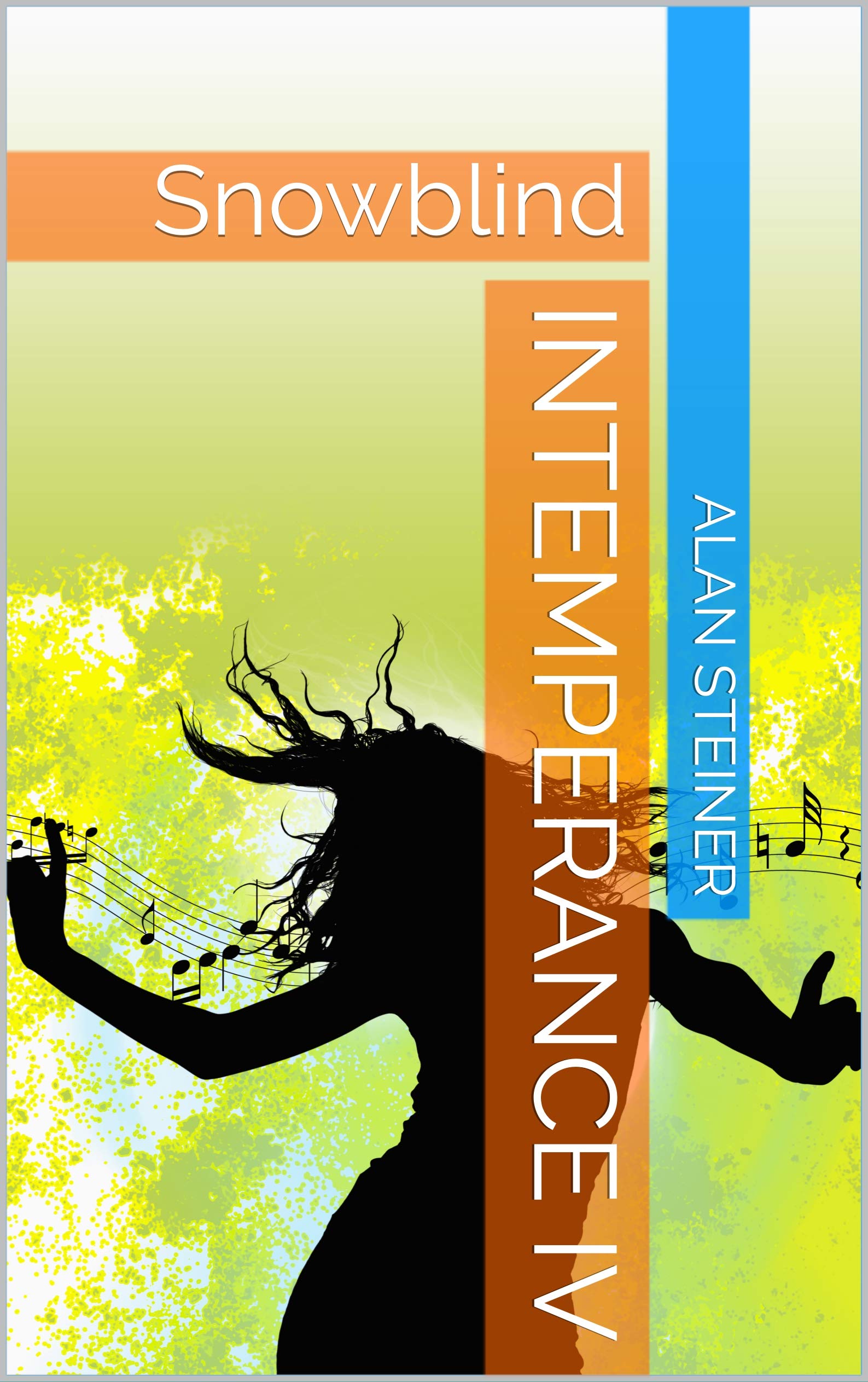 Snowblind (Intemperance, #4) by Alan Steiner | Goodreads