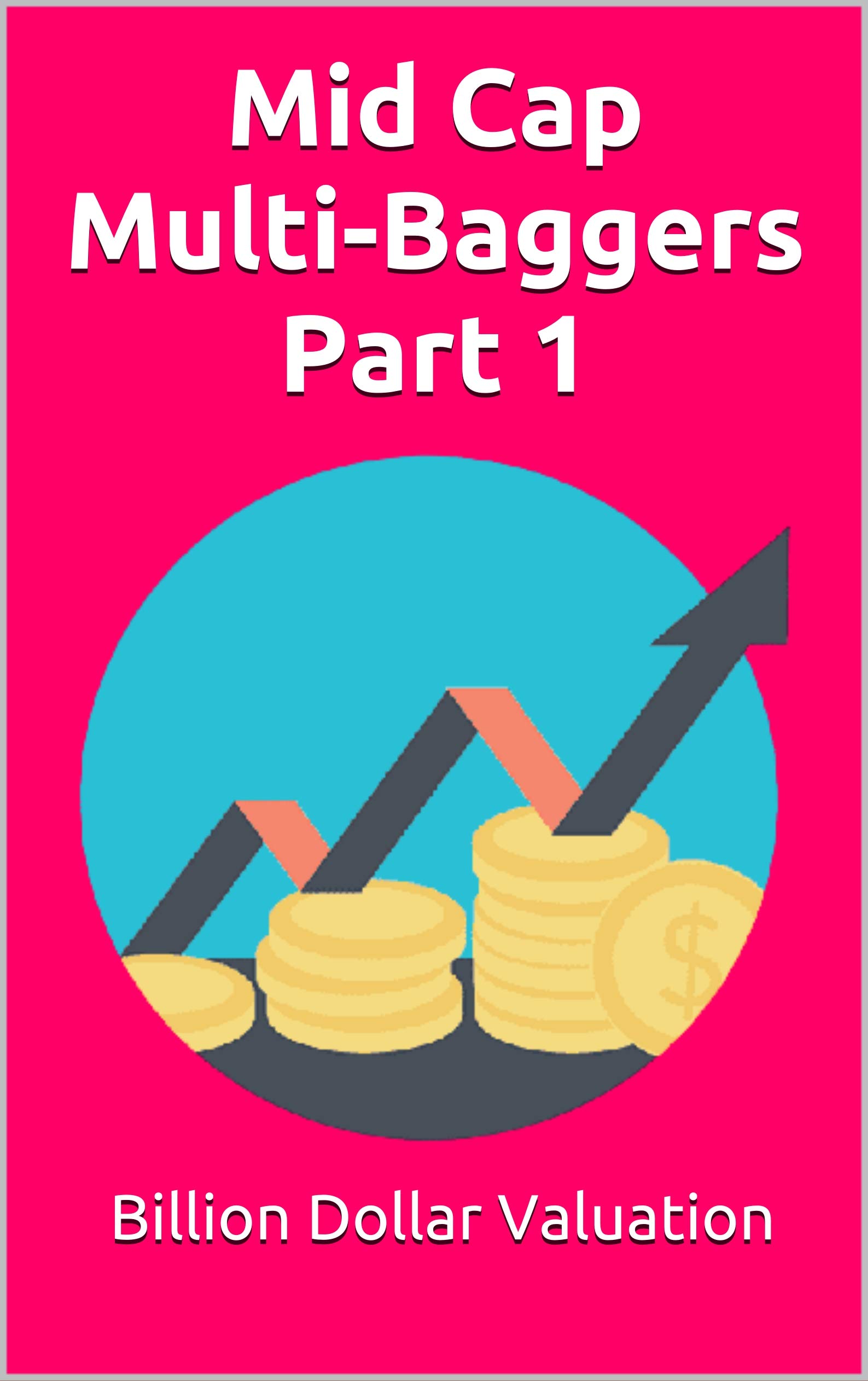 Mid Cap Multi-Baggers Part 1 by Billion Dollar Valuation | Goodreads