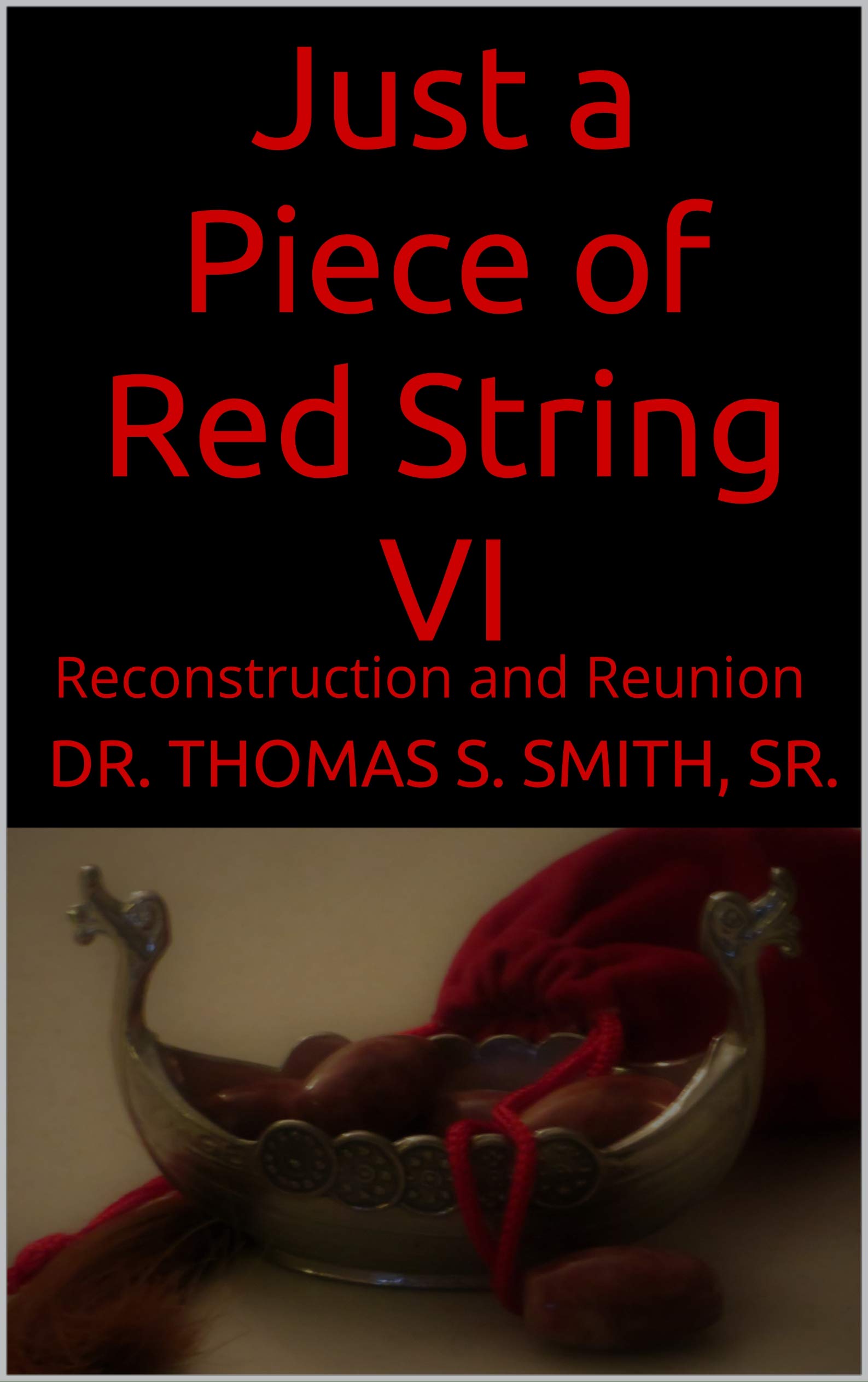 Just a Piece of Red String VI: Reconstruction and Reunion by Thomas ...