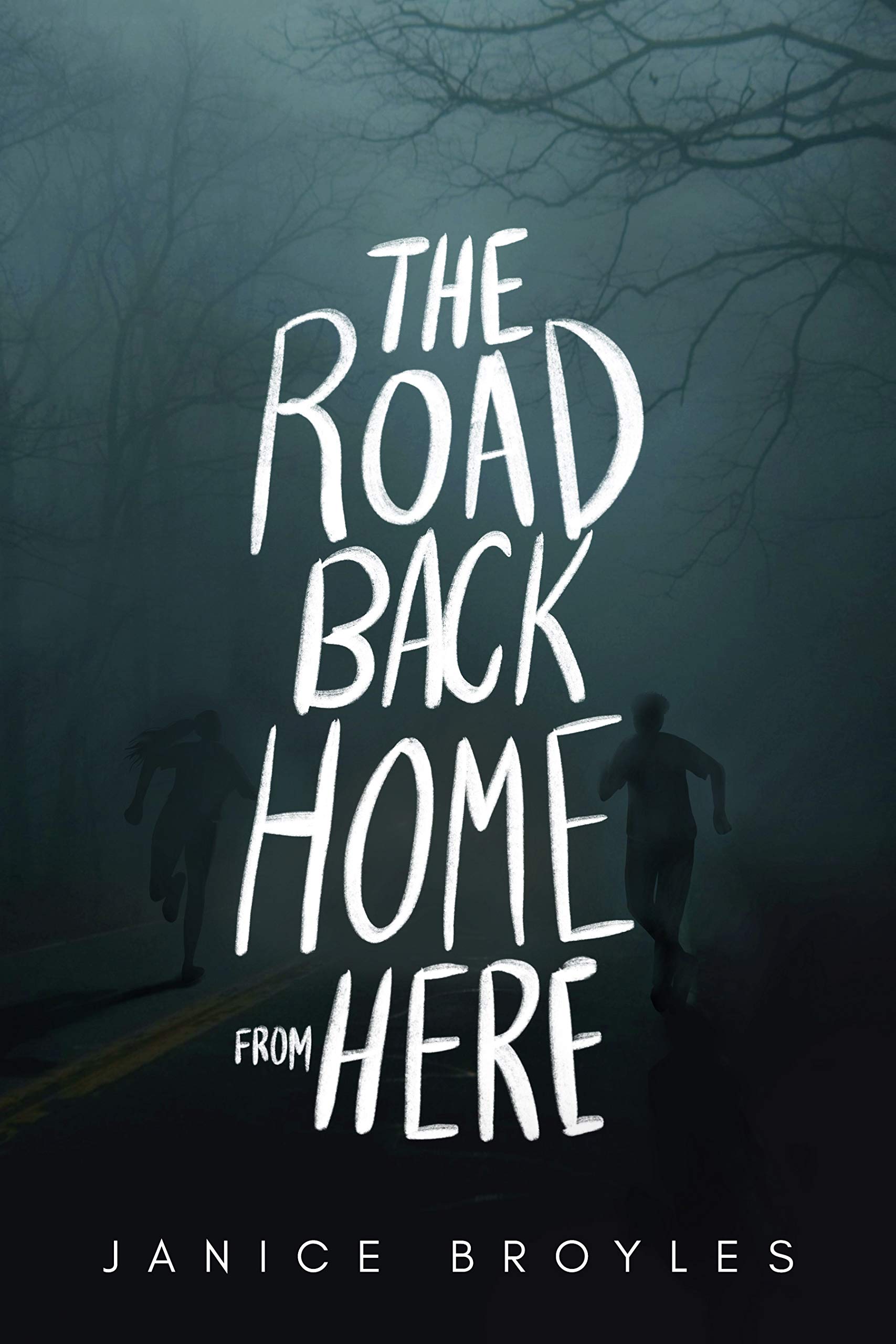 The Road Back Home from Here by Janice Broyles | Goodreads