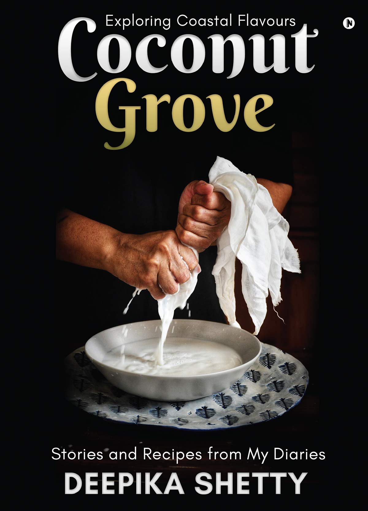 Coconut Grove : Exploring Coastal Flavours by Deepika Shetty | Goodreads