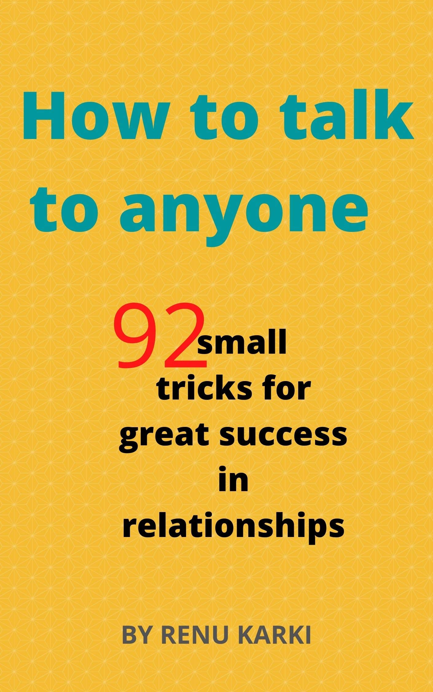 How to talk to Anyone: 92 small tricks for great success in ...