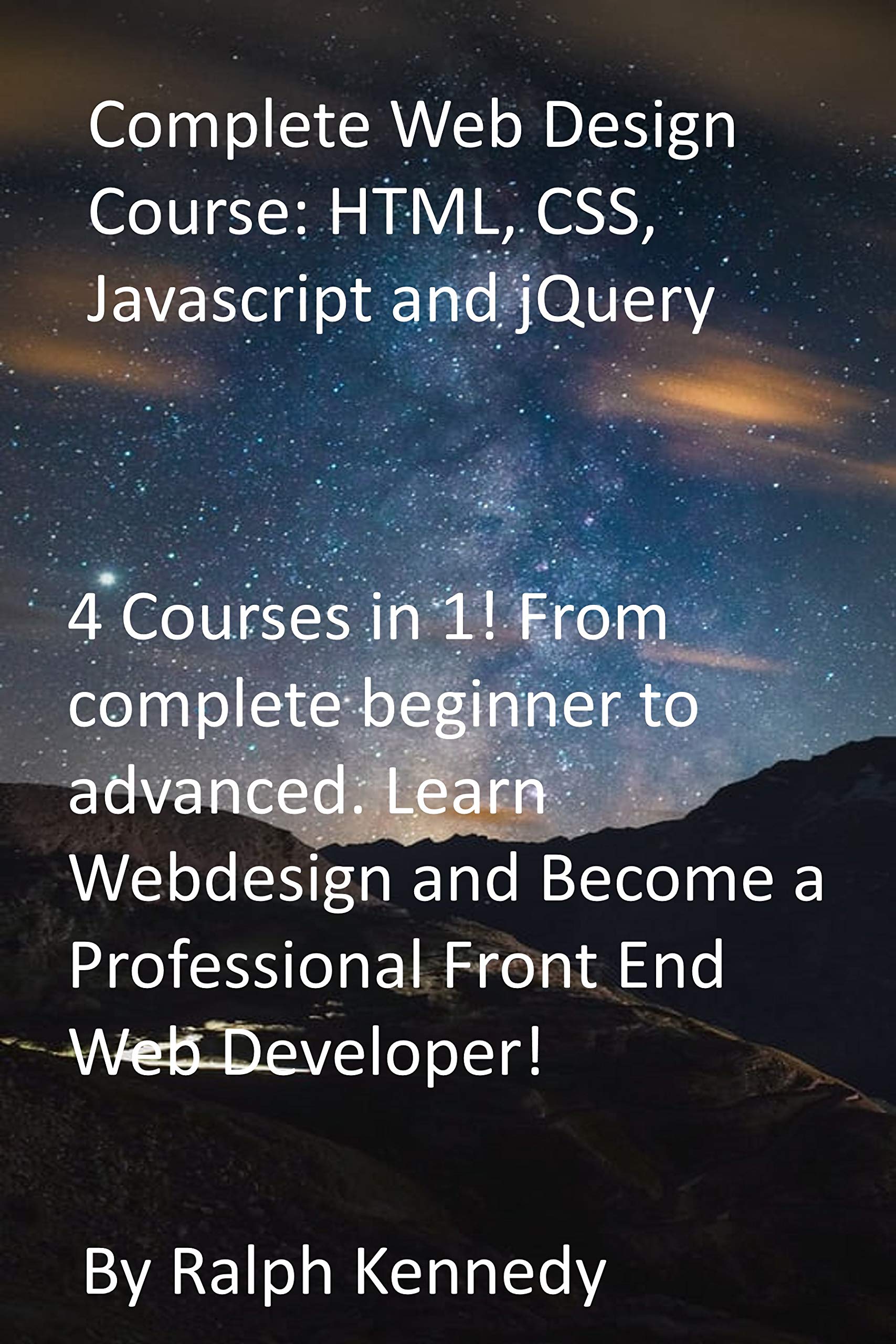 Complete Web Design Course: HTML, CSS, Javascript and jQuery: 4 Courses ...