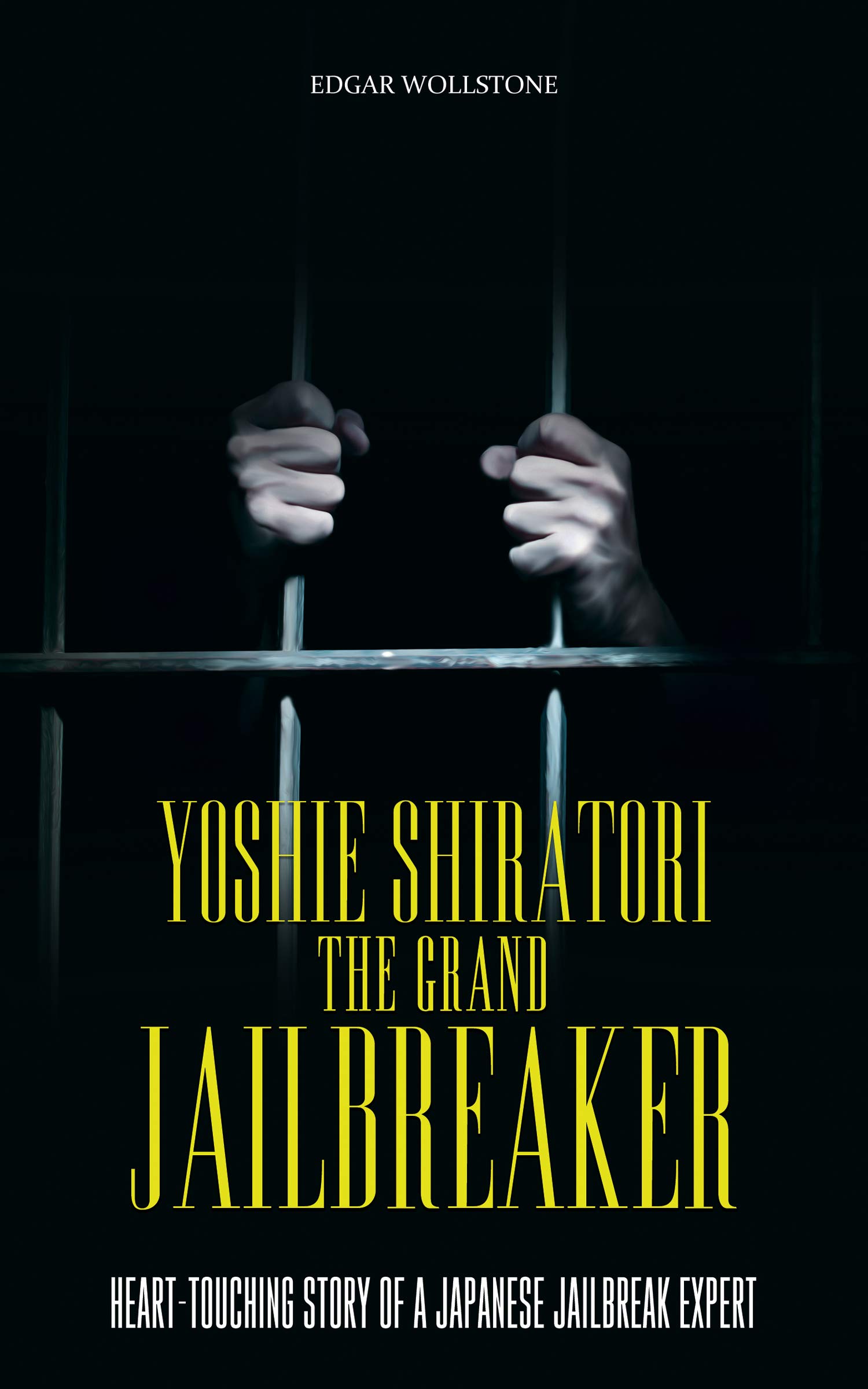 Yoshie Shiratori, The Grand Jailbreaker: Heart-touching Story of a ...
