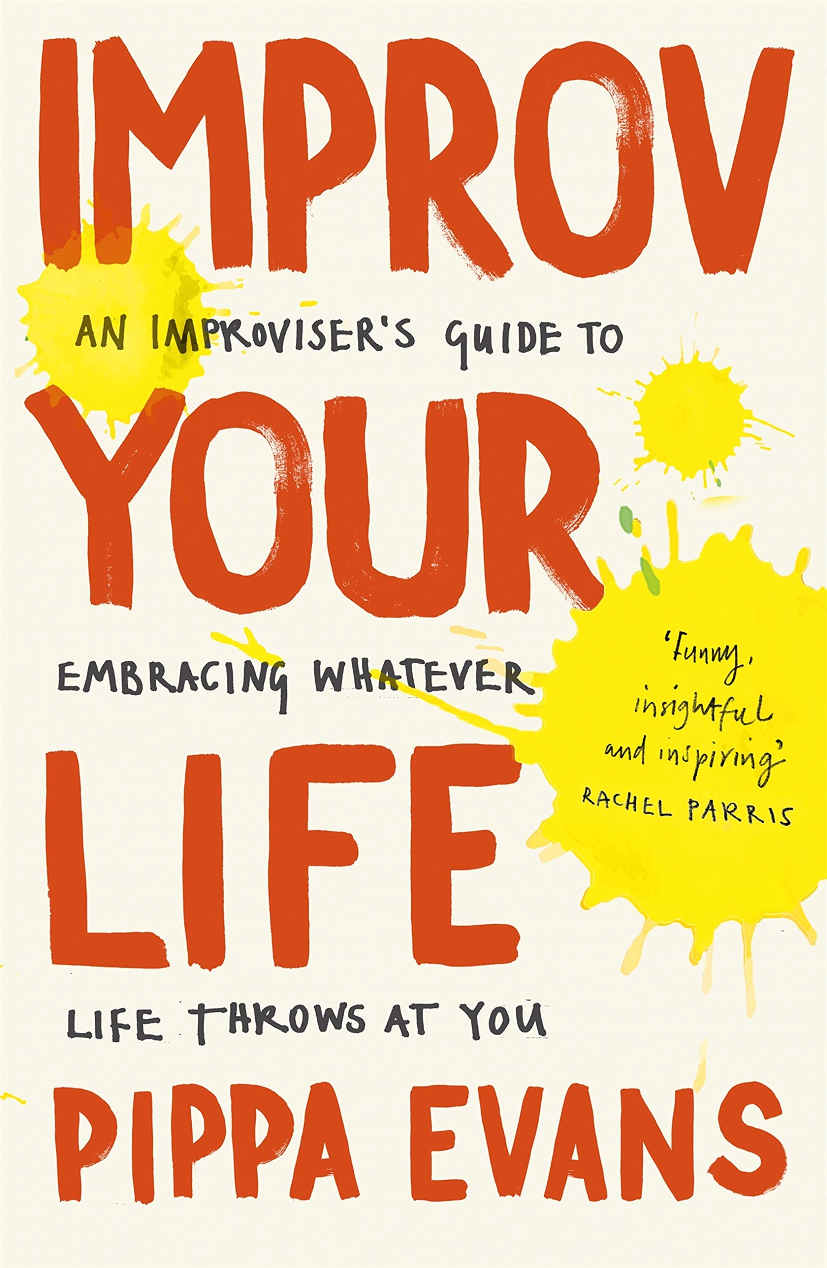 Improv Your Life by Pippa Evans | Goodreads