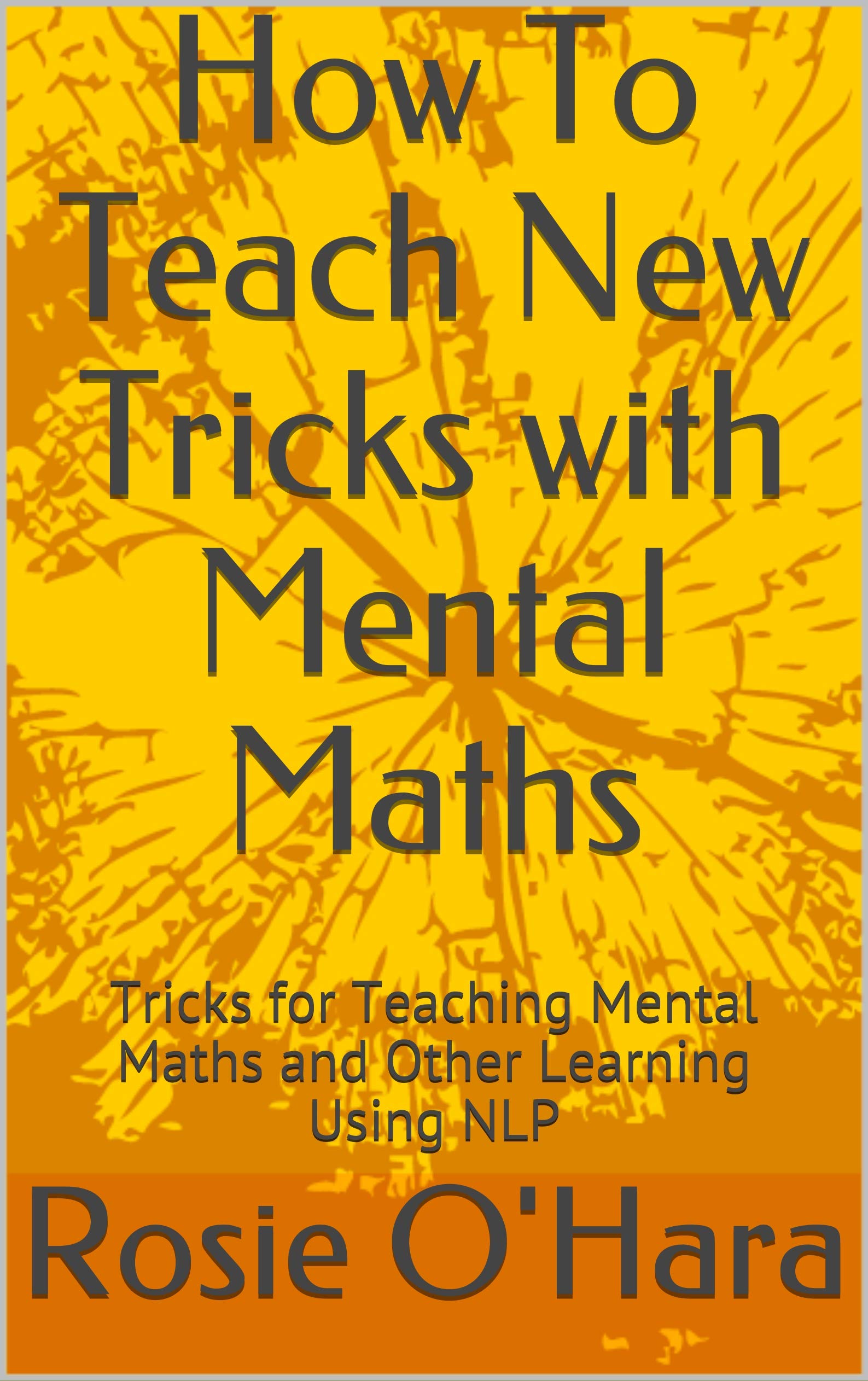 How To Teach New Tricks with Mental Maths: Tricks for Teaching Mental ...