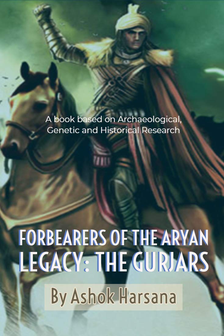 Forbearers of the Aryan Legacy: The Gurjars: History of Gurjars and ...