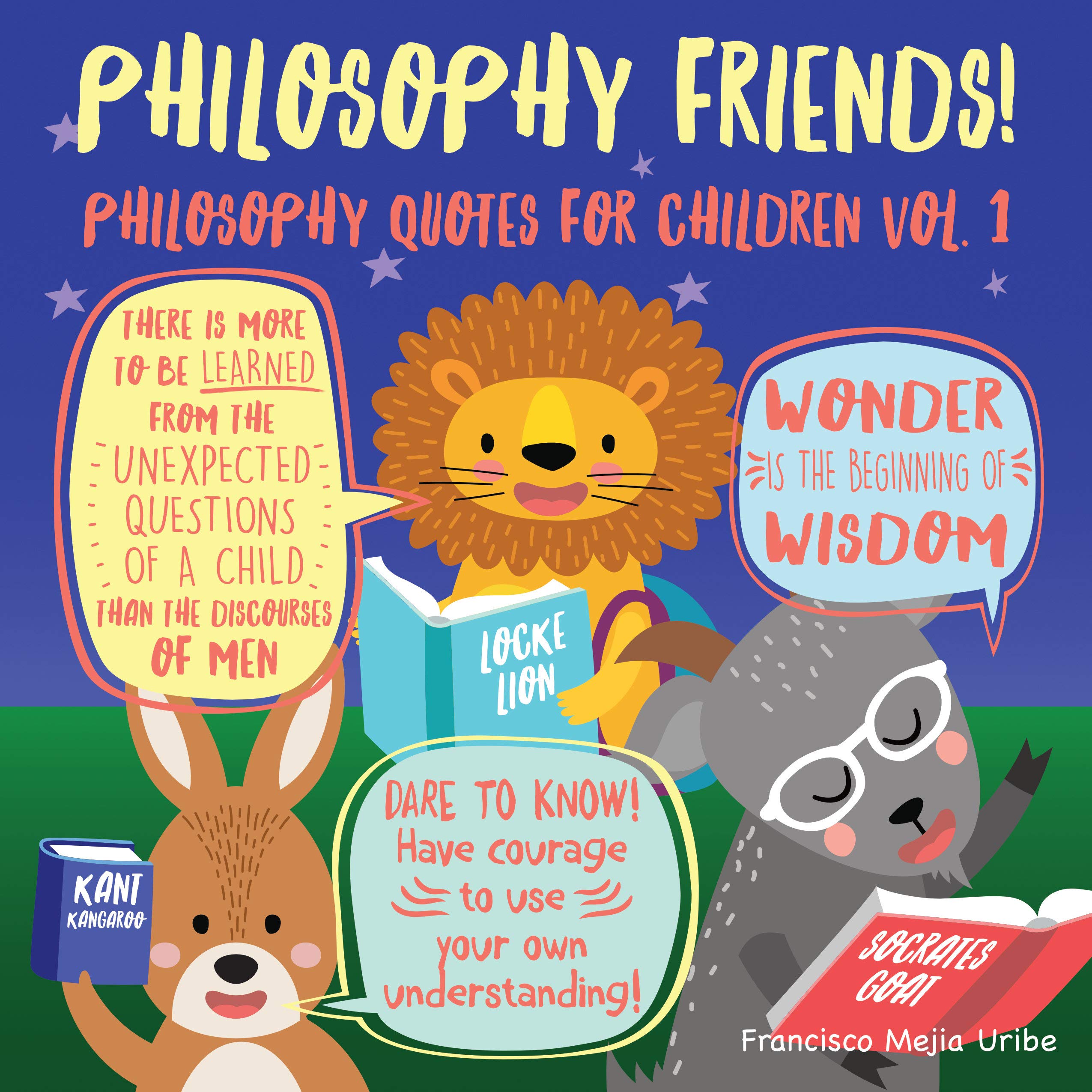 Philosophy Quotes for Children: Philosophy Friends! by Francisco Mejia ...