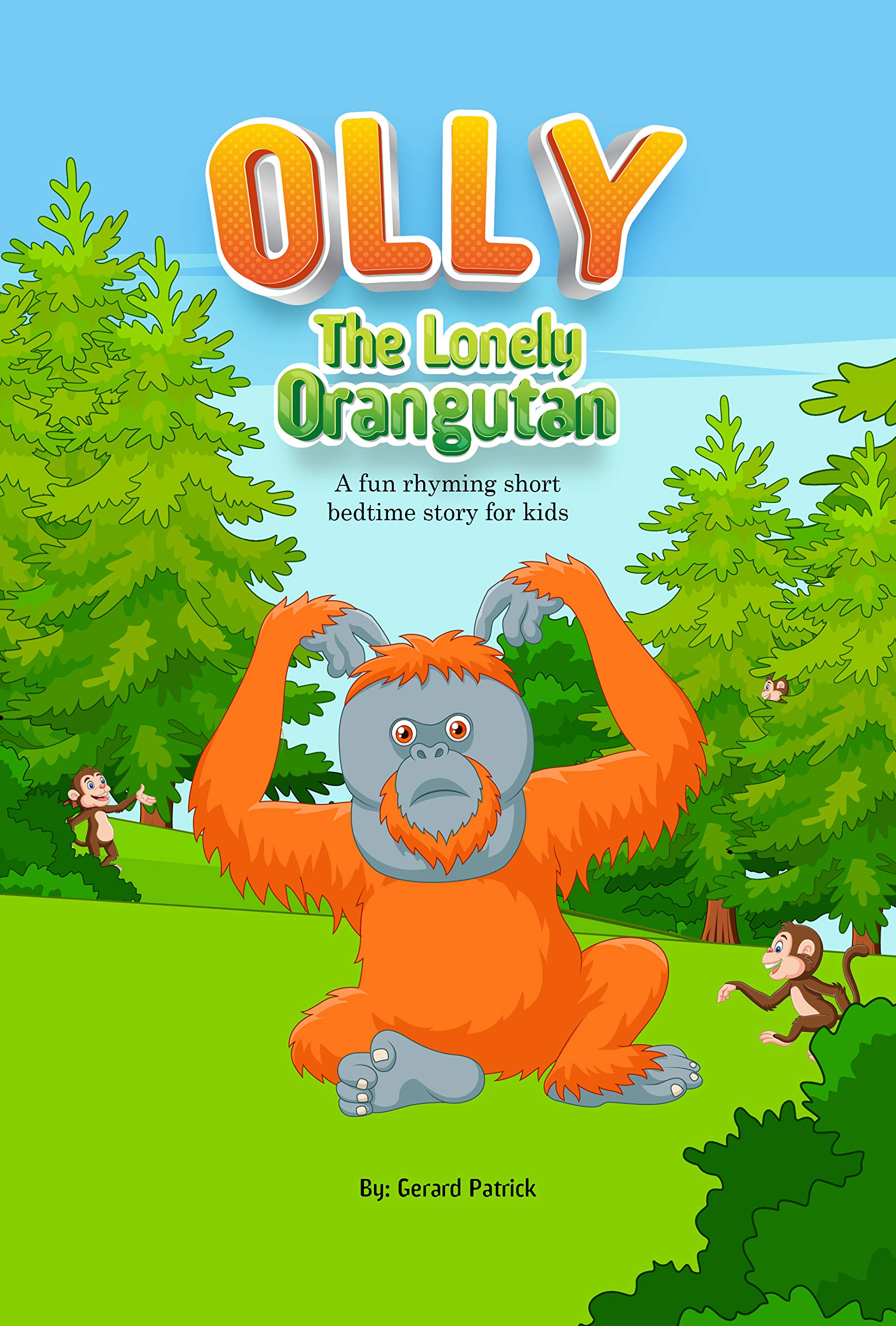 Olly The Lonely Orangutan ‘A fun rhyming short bedtime story for kids ...