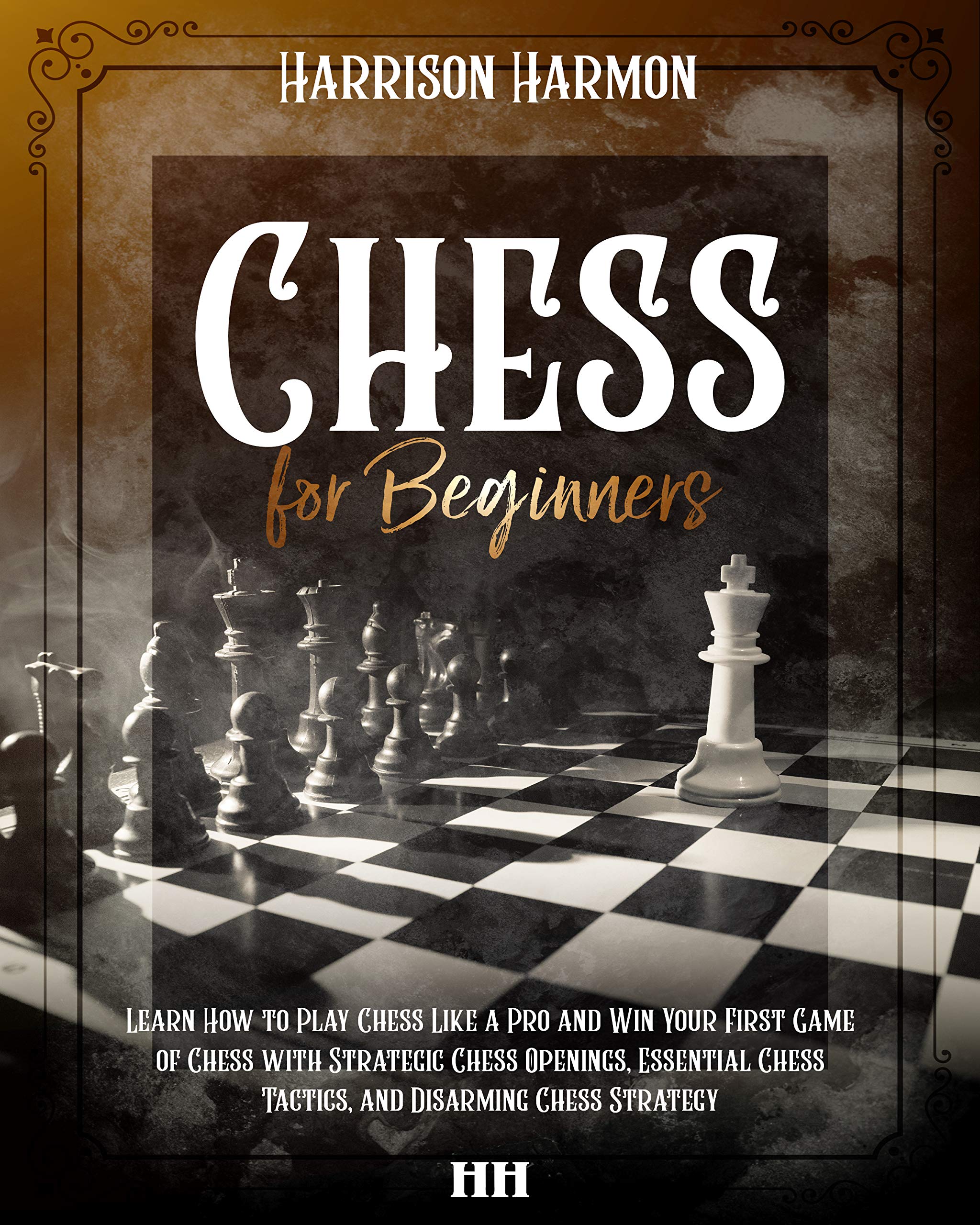 Chess for Beginners: Learn How to Play Chess Like a Pro and Win Your ...