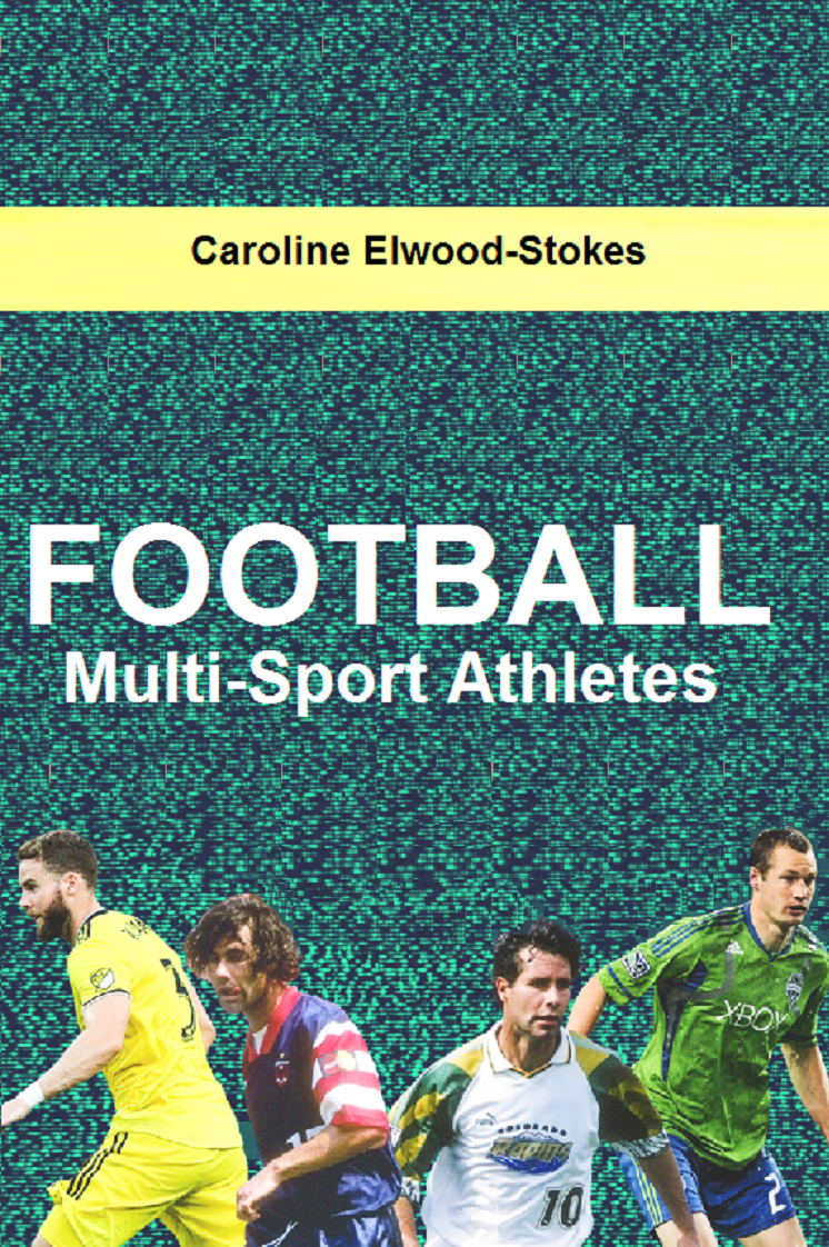 Football Multi-Sport Athletes by Caroline Elwood-Stokes | Goodreads