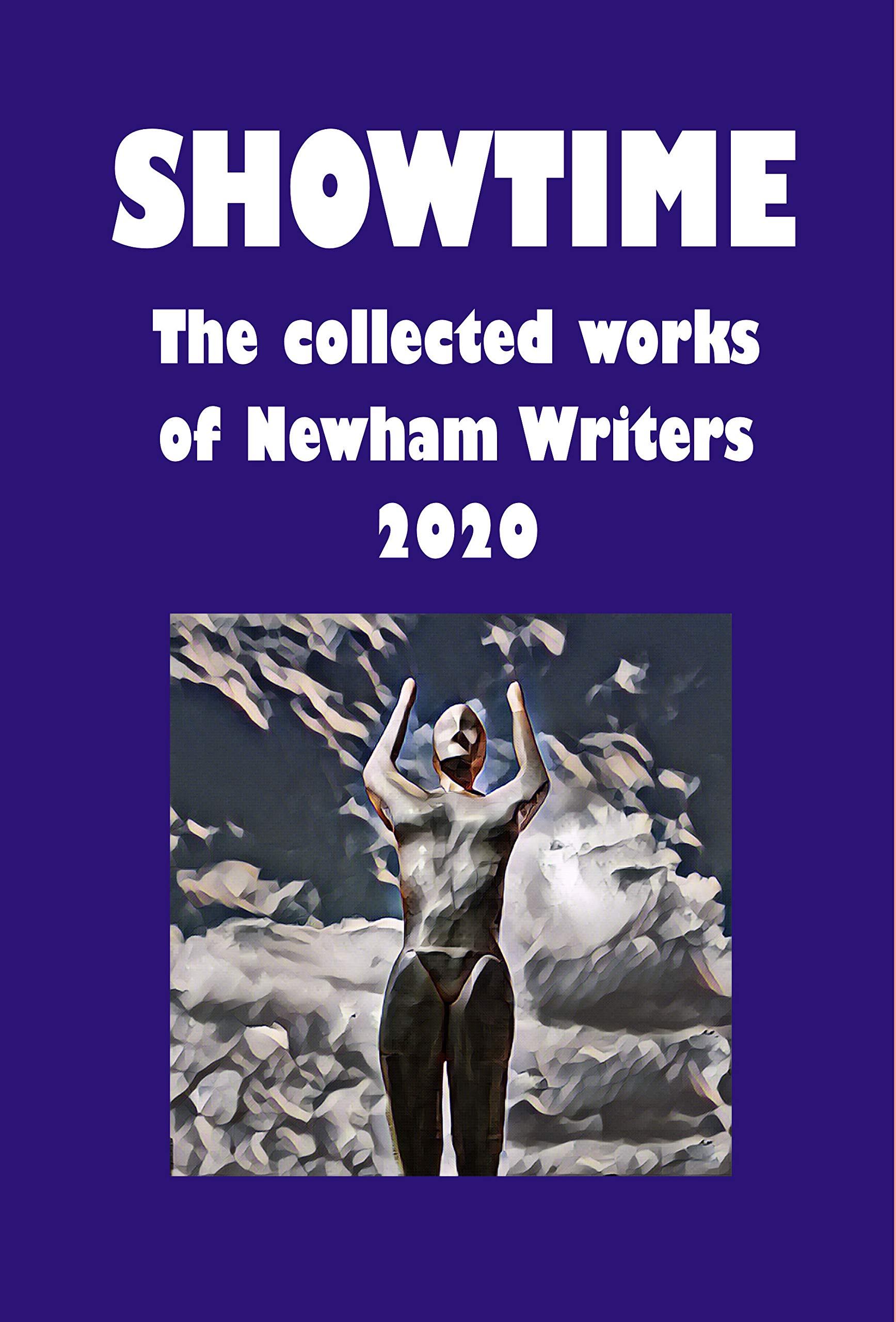 Showtime: The Collected Works of Newham Writers 2020 by Newham Writers ...