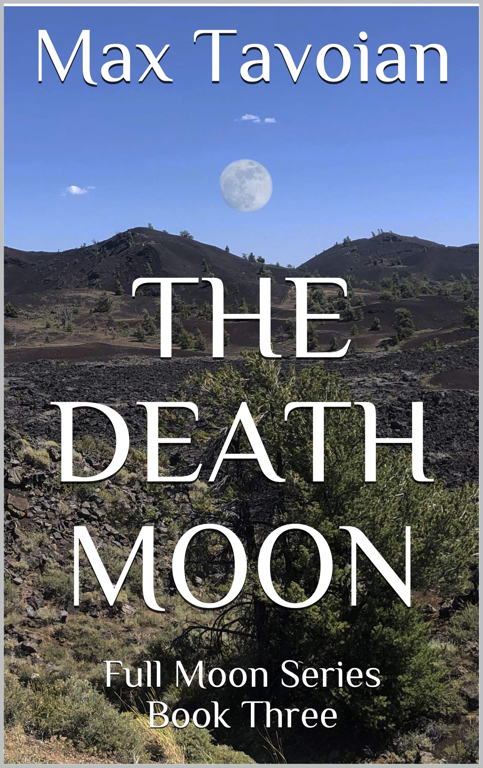 The Death Moon: Full Moon Series Book Three by Max Tavoian | Goodreads