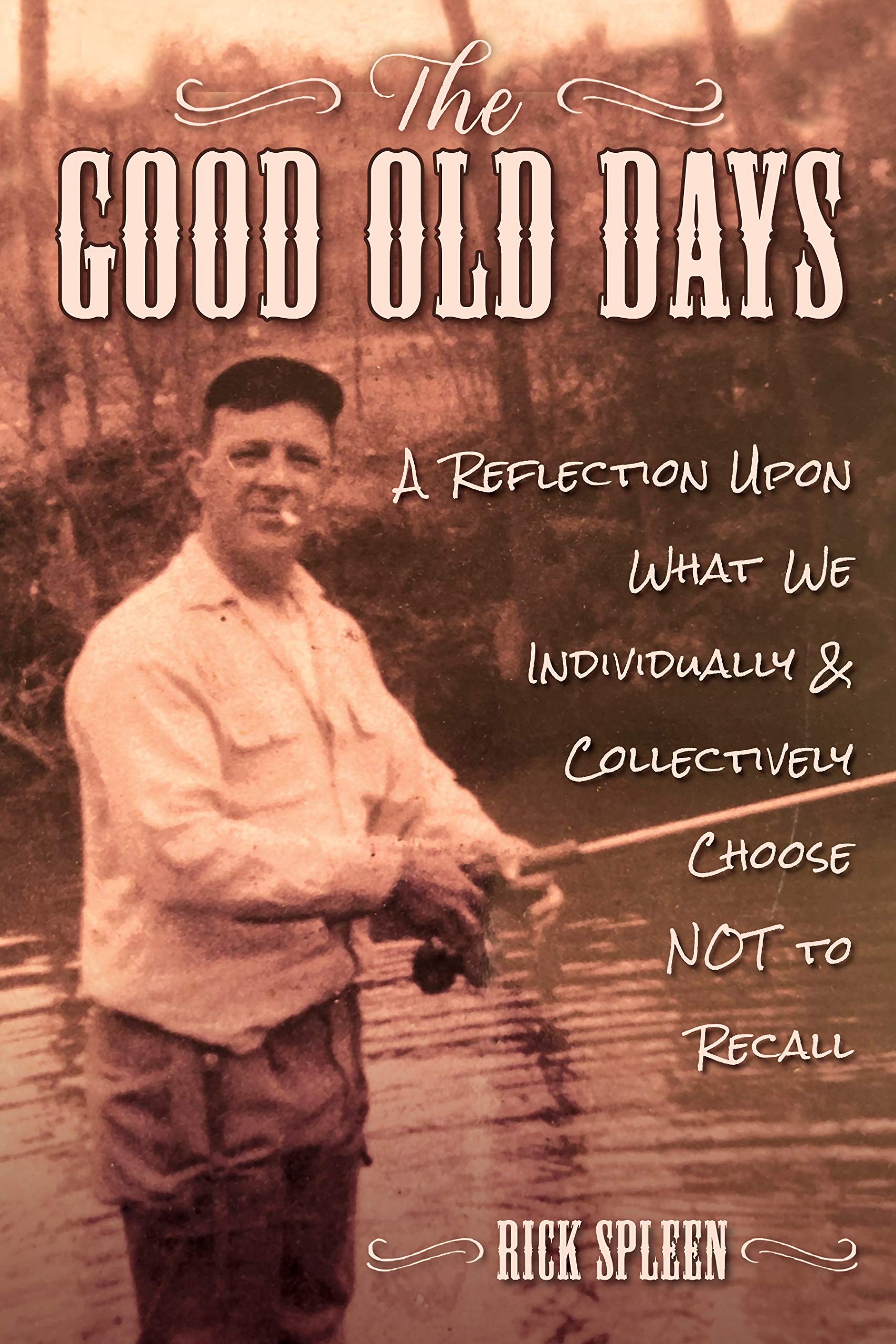The Good Old Days: A Reflection Upon What We Individually and ...