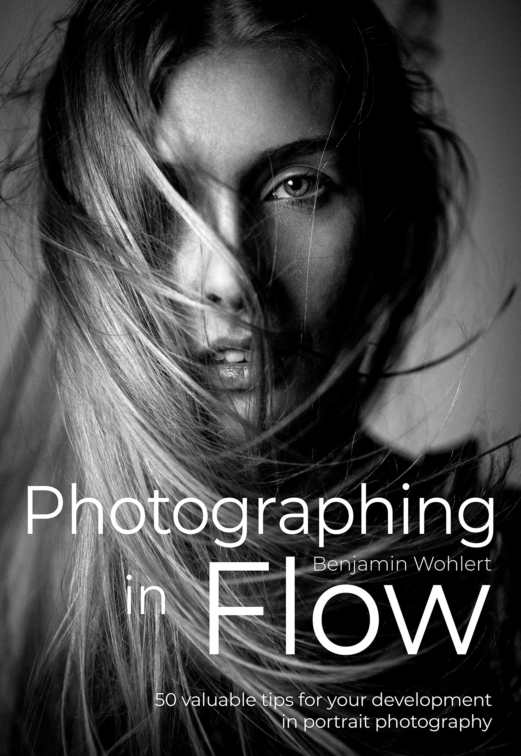 Photographing in Flow: 50 valuable tips for your development in ...