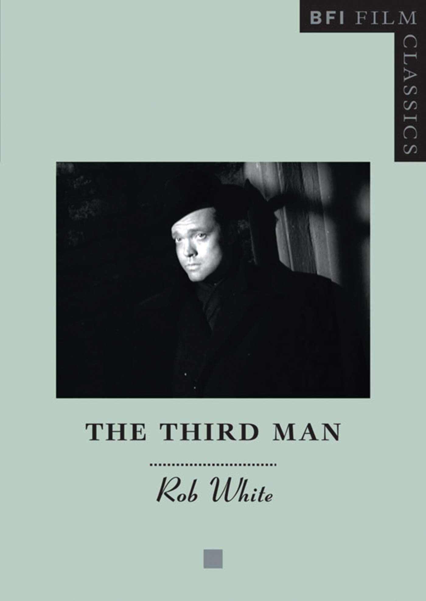 The Third Man (BFI Film Classics) by Rob White | Goodreads