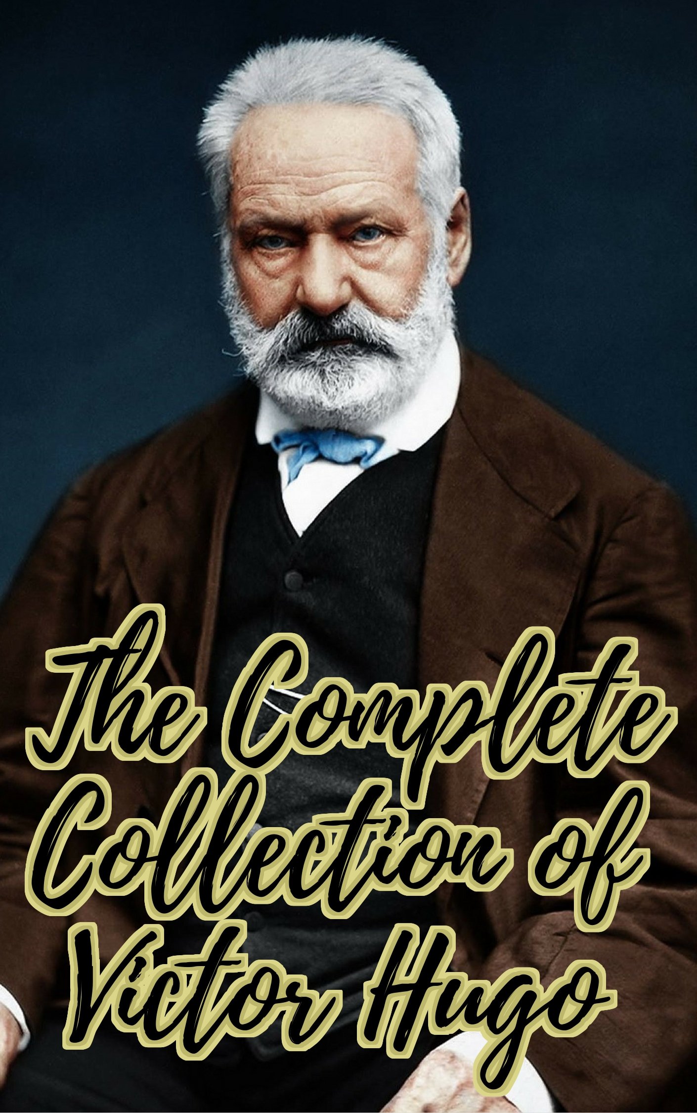 The Complete Collection of Victor Hugo by Victor Hugo | Goodreads
