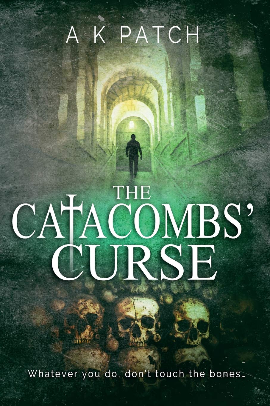 The Catacombs' Curse by A K Patch | Goodreads