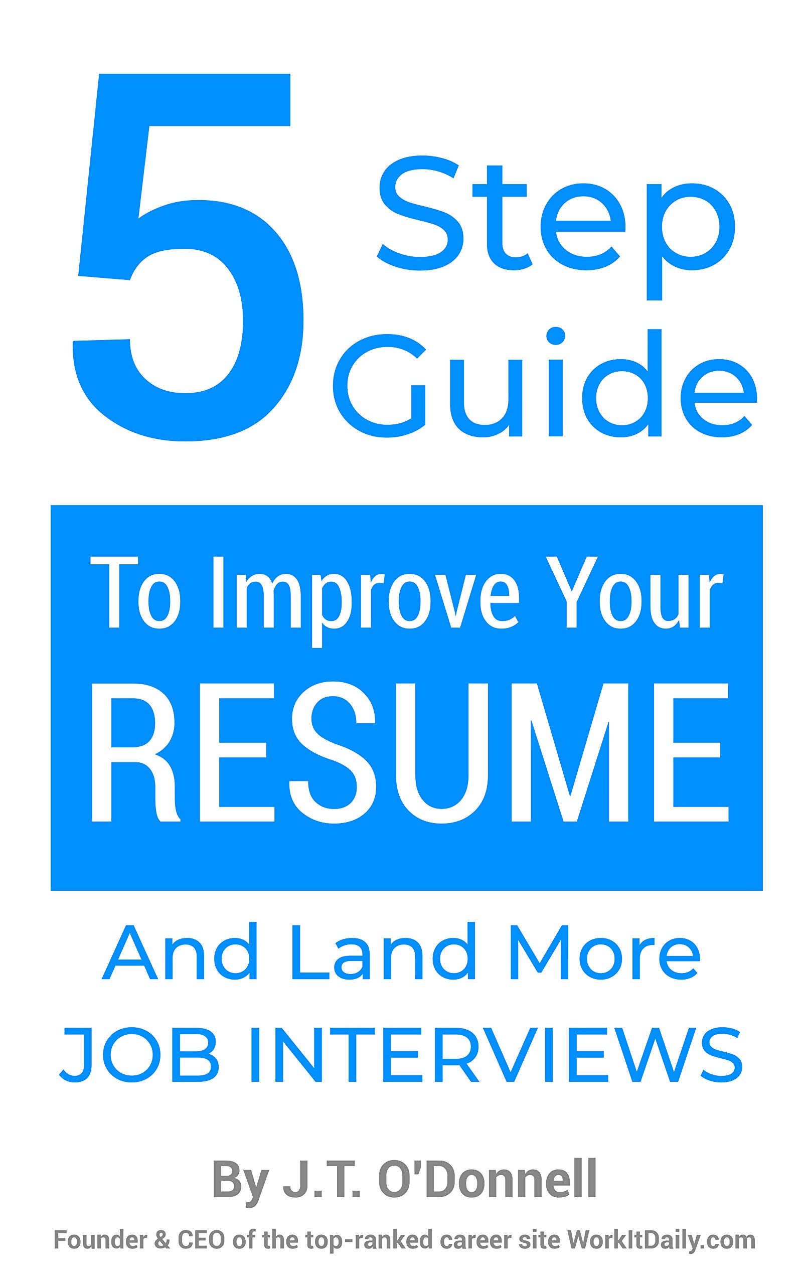 5-Step Guide to Improve Your Resume by J.T. O'Donnell | Goodreads