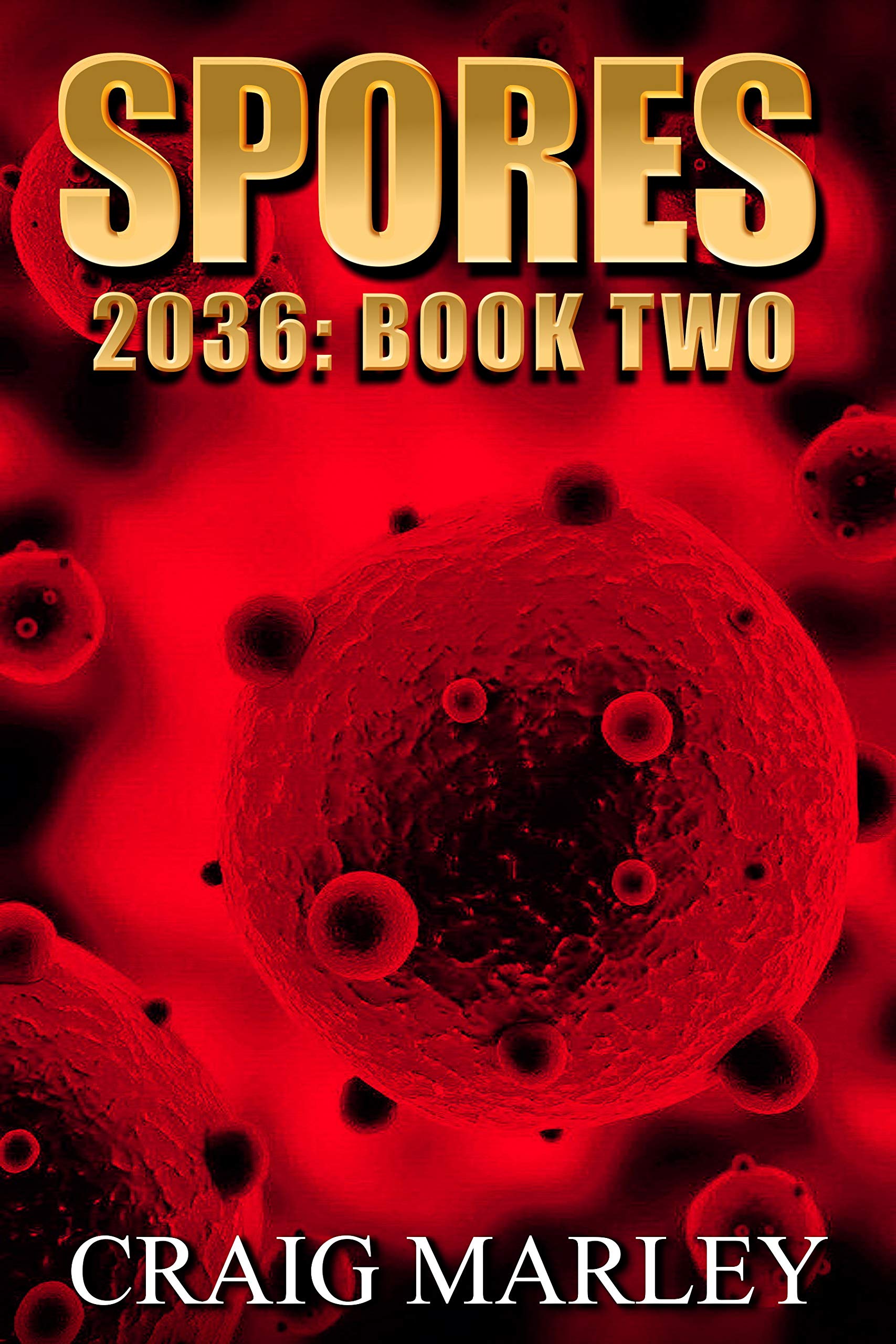 SPORES: 2036: BOOK TWO by Craig Marley | Goodreads