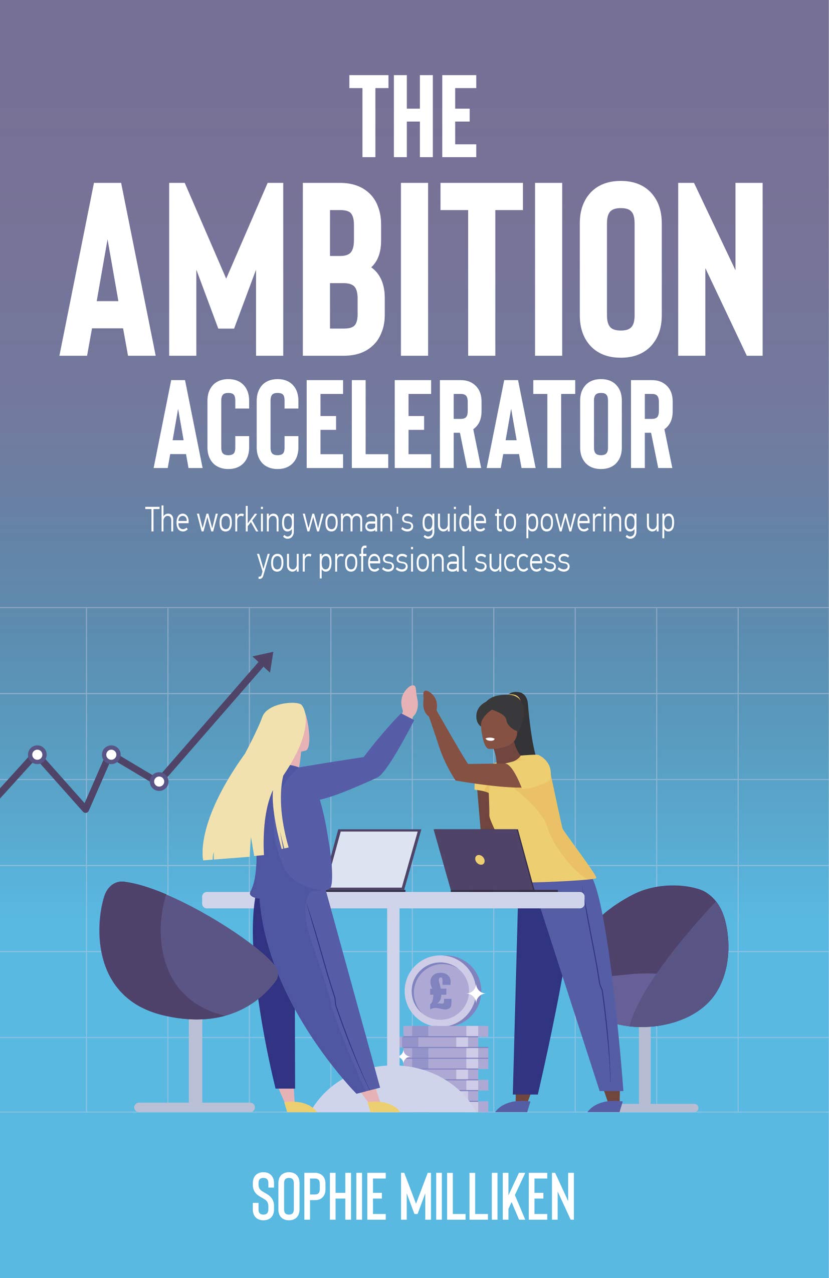 The Ambition Accelerator: The working woman's guide to powering up your ...