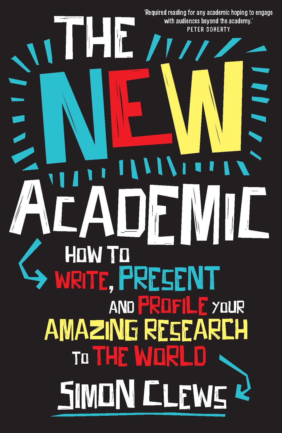 The New Academic: How to write, present and profile your amazing ...