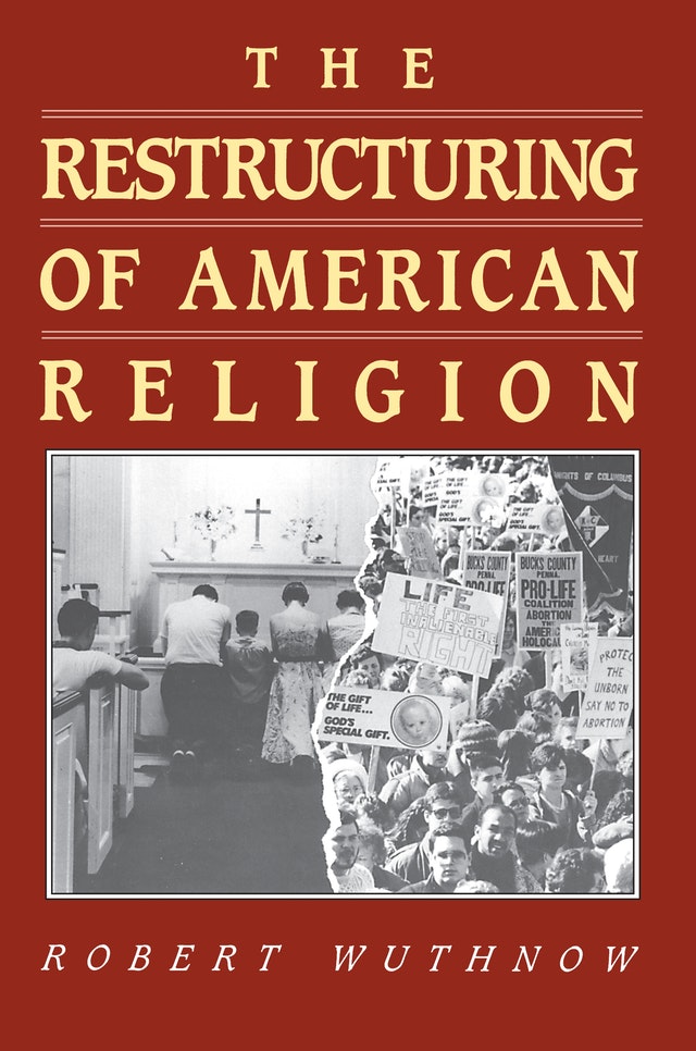The Restructuring of American Religion by Robert Wuthnow | Goodreads