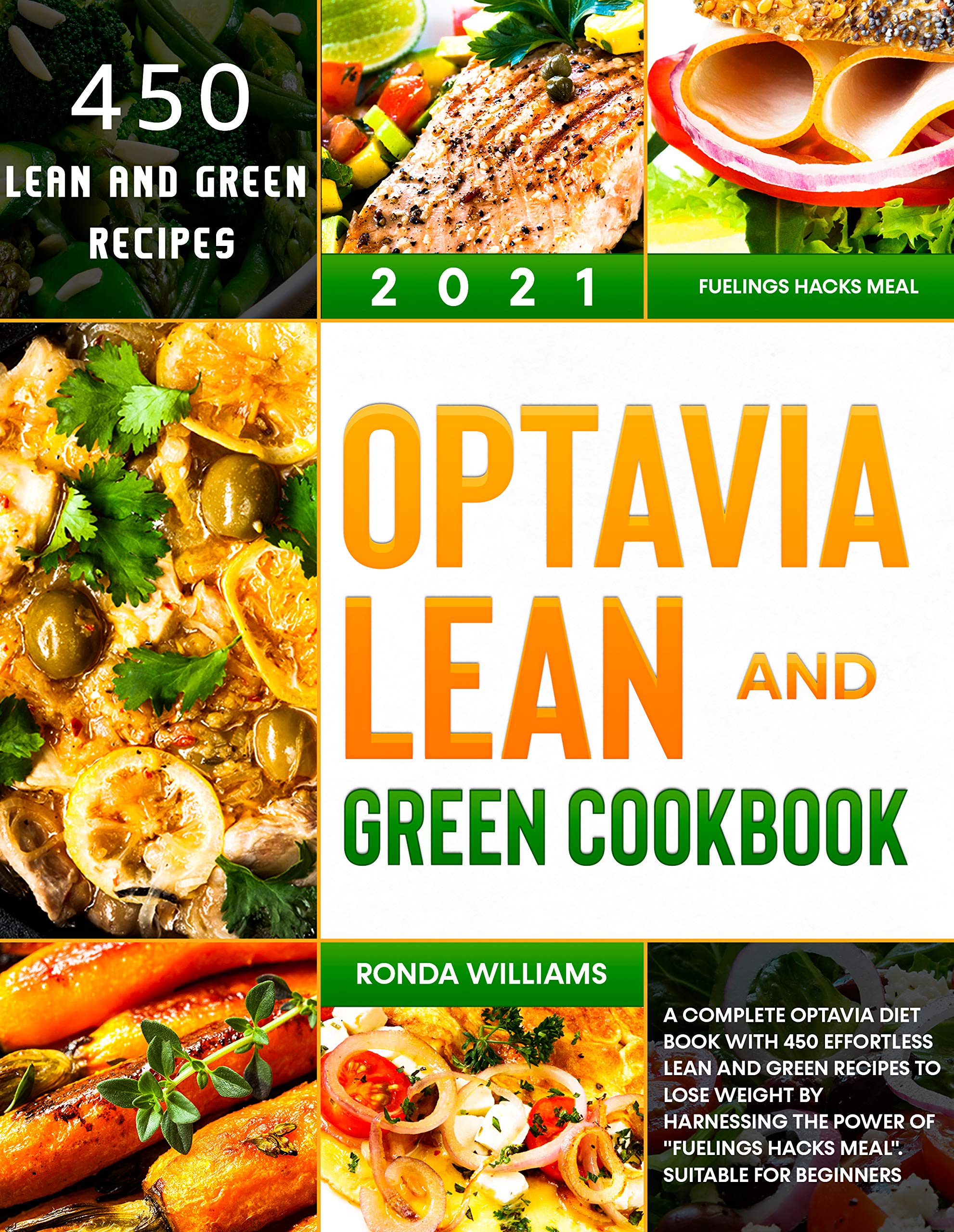 Lean and Green Cookbook 2021: A Complete Diet Book With 450 Effortless ...