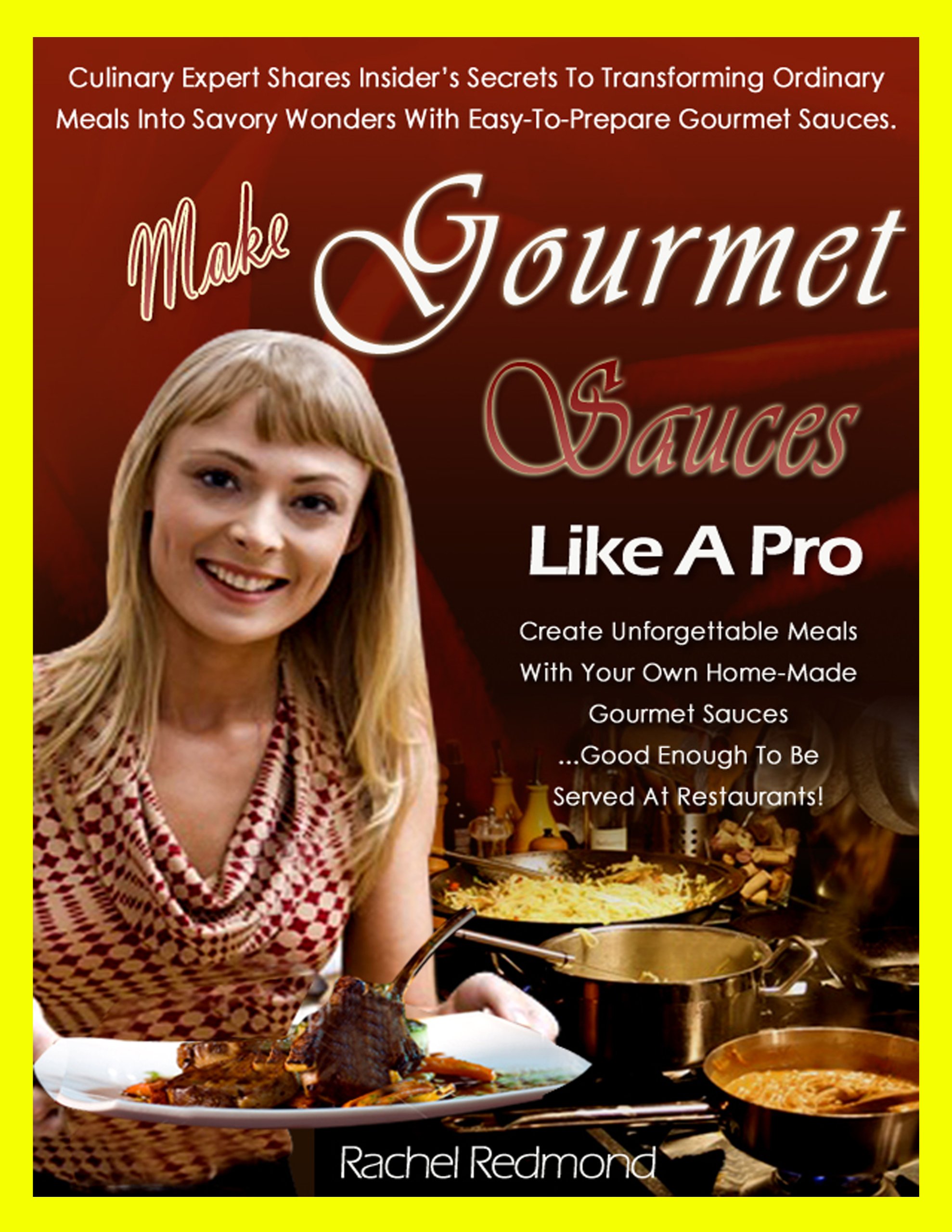 Make Gourmet Sauces Like a Pro by Rachel Redmond | Goodreads