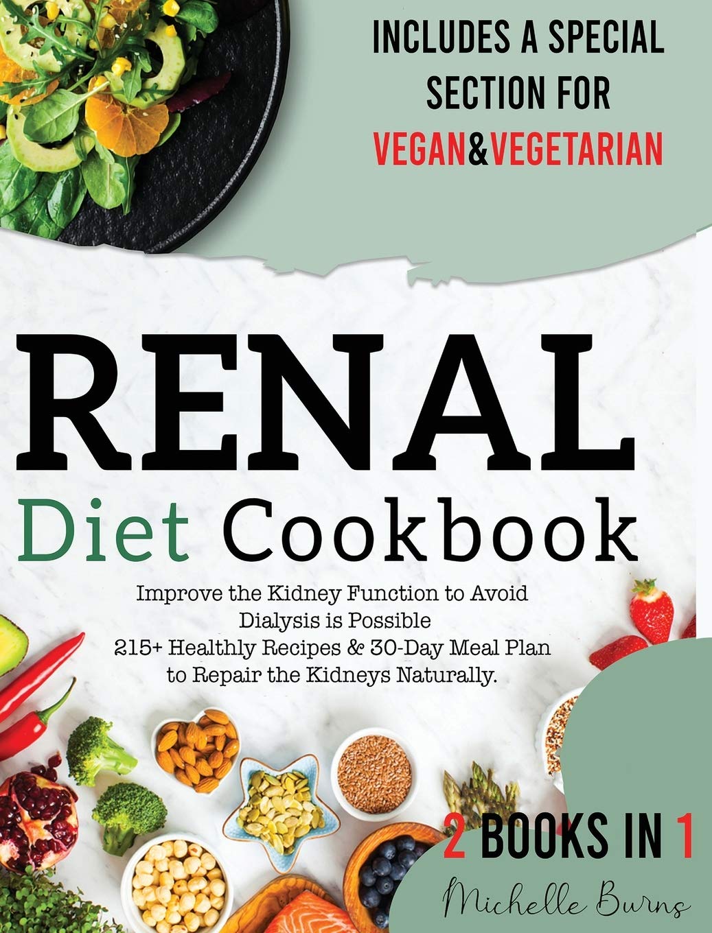 Renal Diet Cookbook: Improve the Kidney Function to Avoid Dialysis is Possible 215+ Healthy ...