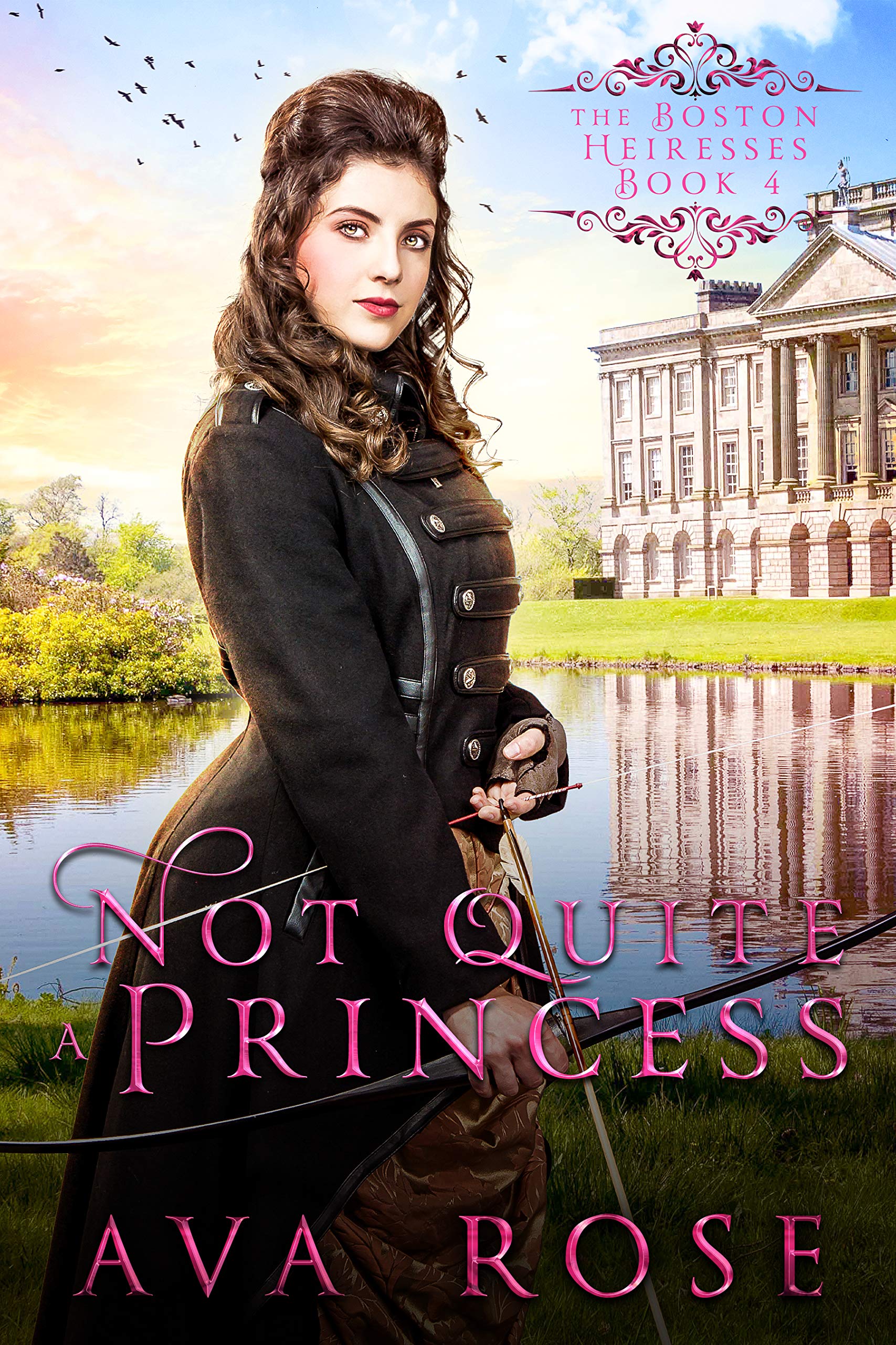 Not Quite a Princess (The Boston Heiresses #4) by Ava Rose | Goodreads