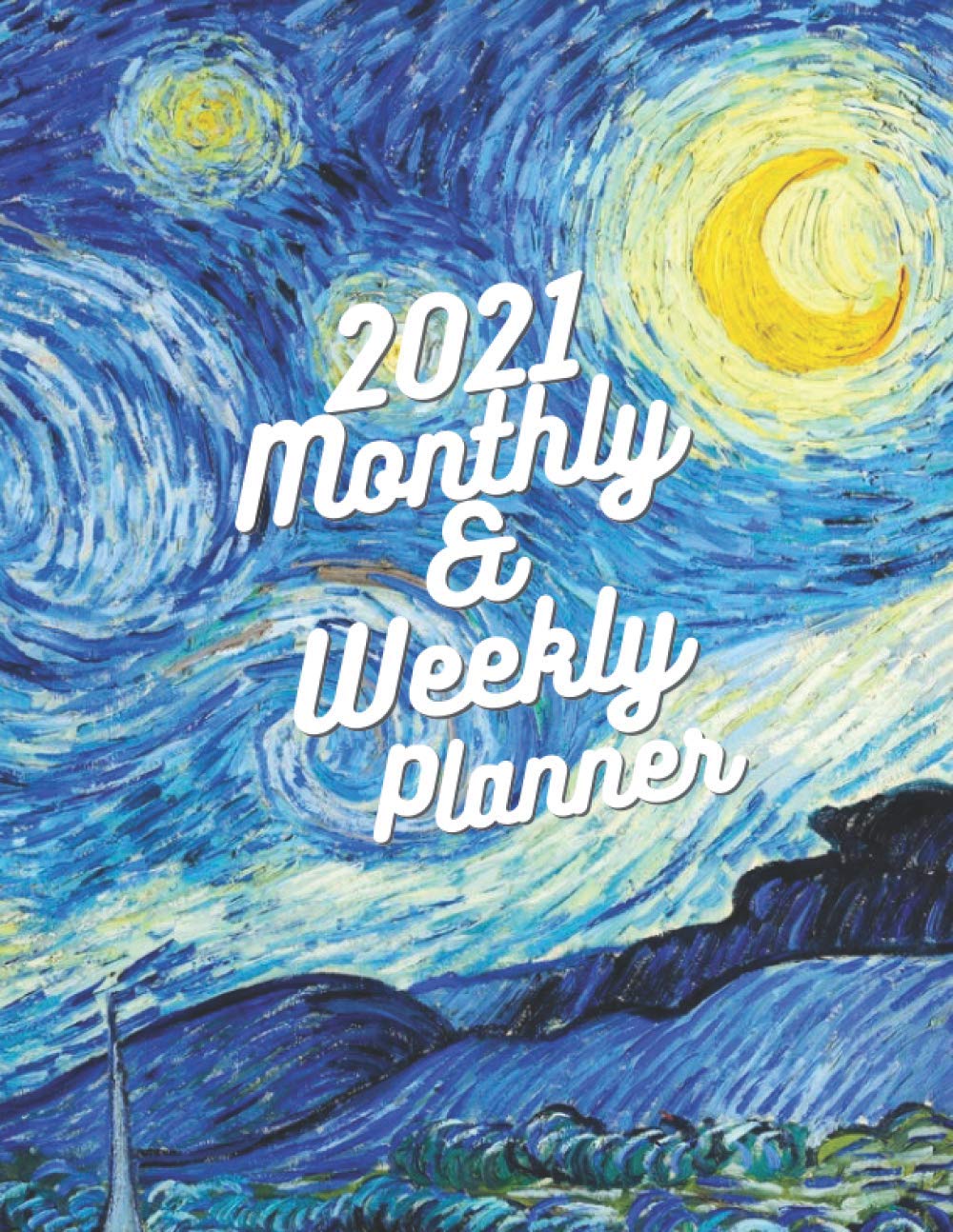 2021 Monthly & Weekly Planner: Monthly and Weekly Calender, Weekly and ...