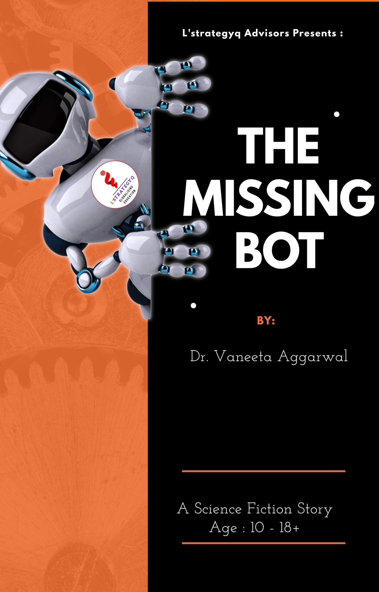 The Missing Bot : A Science Fiction Story by Vaneeta Aggarwal | Goodreads