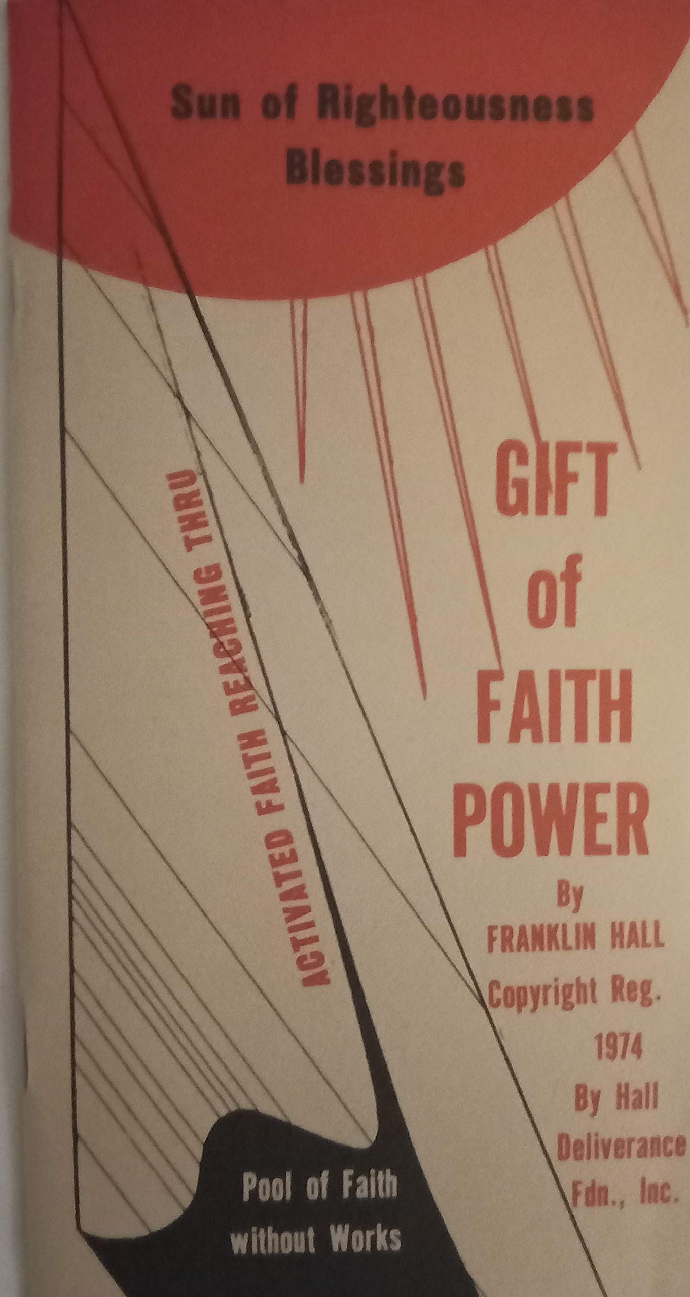 Gift of Faith Power: Sun of Righteousness by Franklin Hall | Goodreads